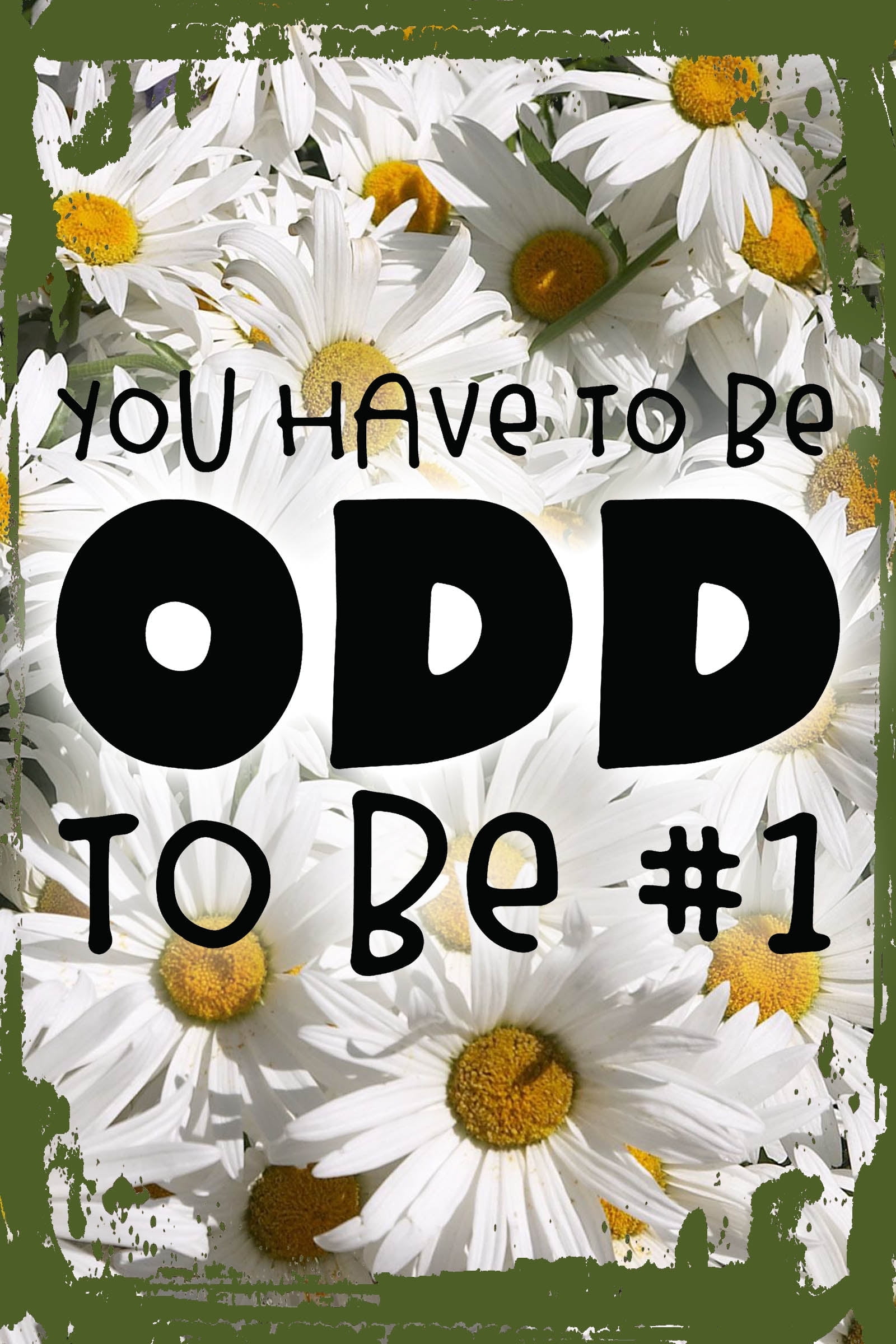 Daisy Flower Flat Canvas Wall Art Print You have to be odd to be #1 ...