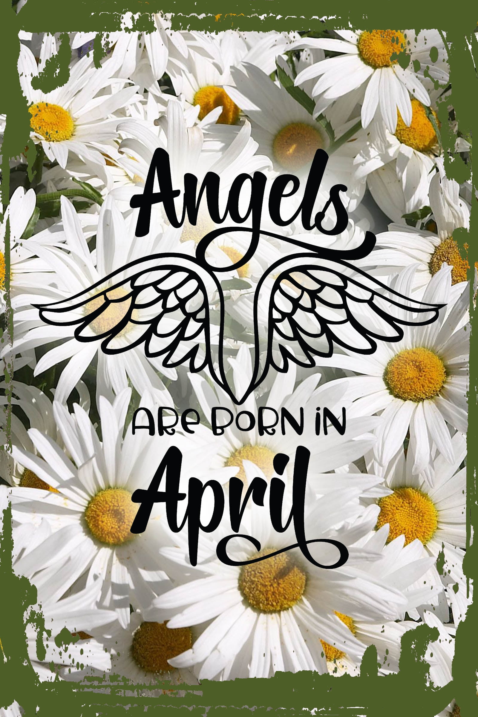 Daisy Flower Wall Art Angels are born in April angelwings feathers ...