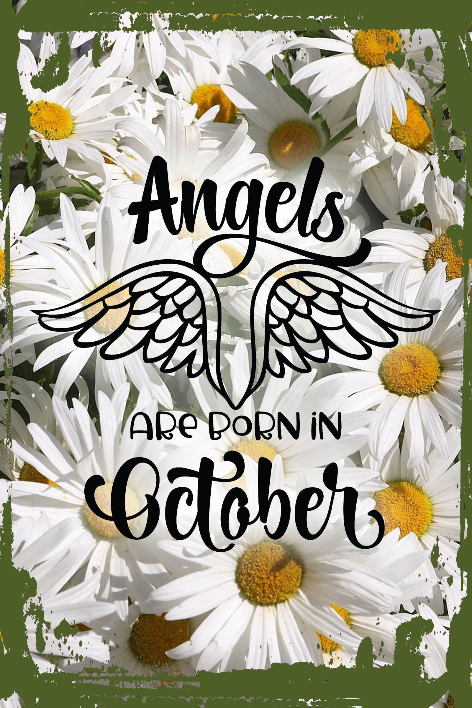 Daisy Flower Wall Art Angels are born in October angel wings birthday ...