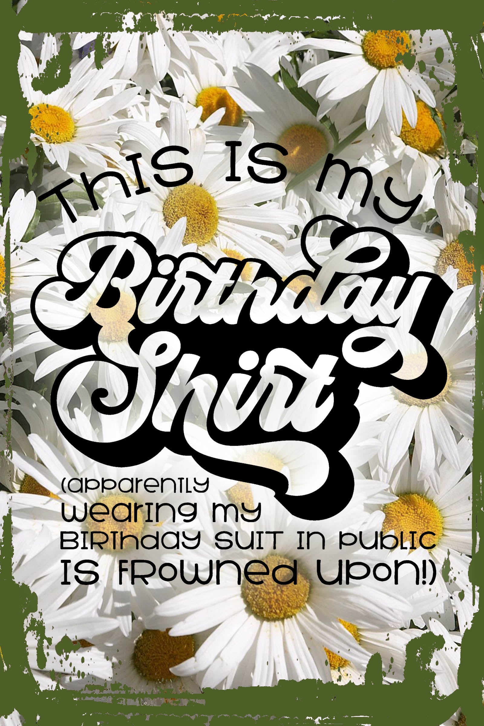 Daisy Flower Wall Art Apparently wearing birthday suit in public is ...