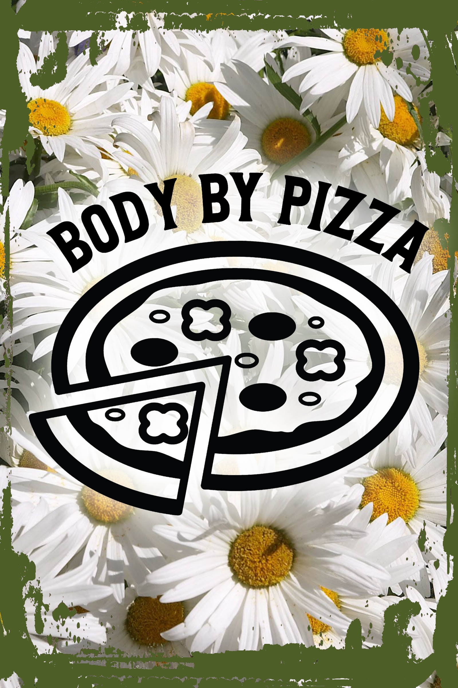 Daisy Flower Wall Art Body by pizza caps funny junk food bread carbs ...
