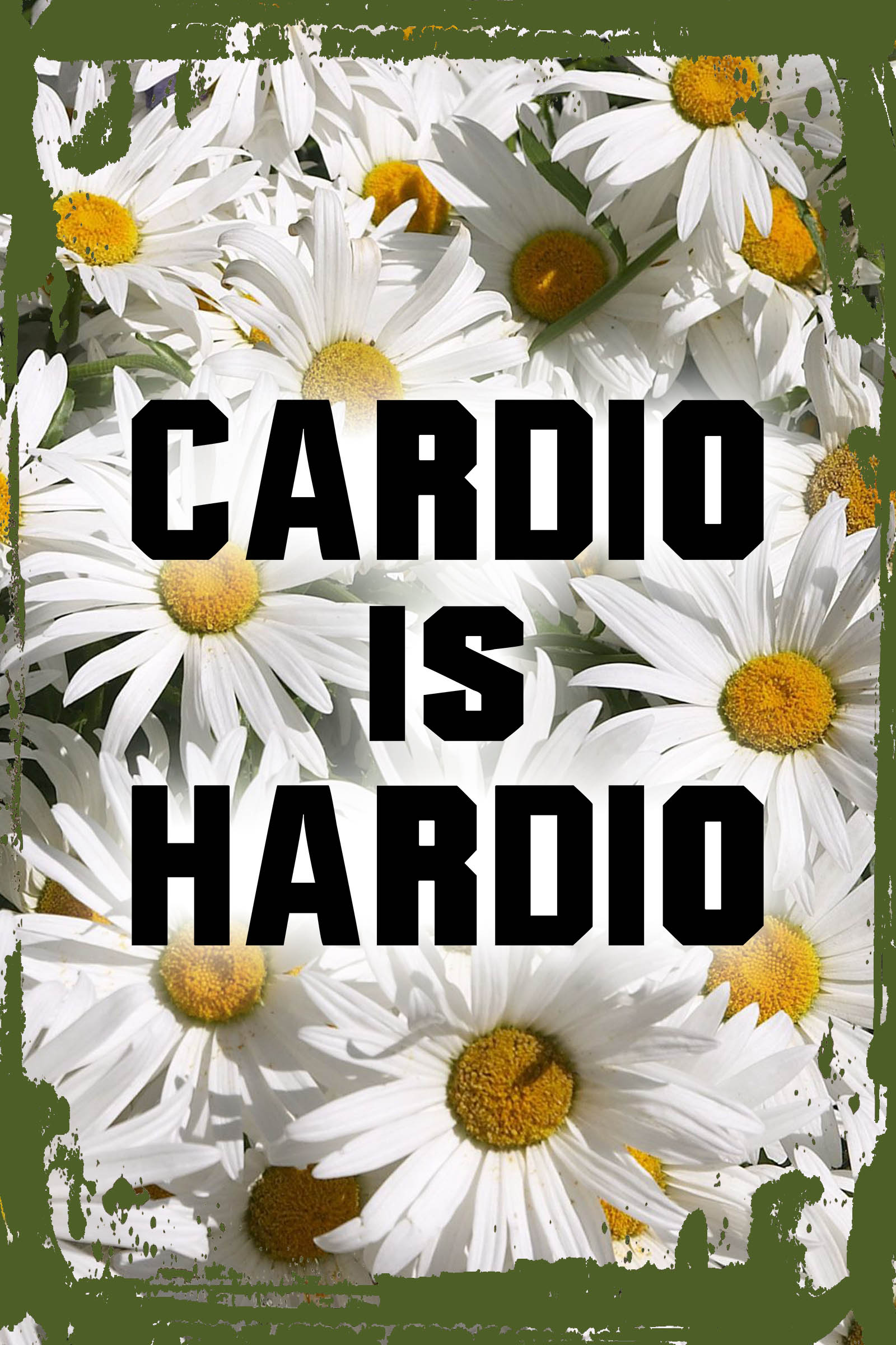 Daisy Flower Wall Art Cardio is Hardio Funny Workout Word Play Fitness ...