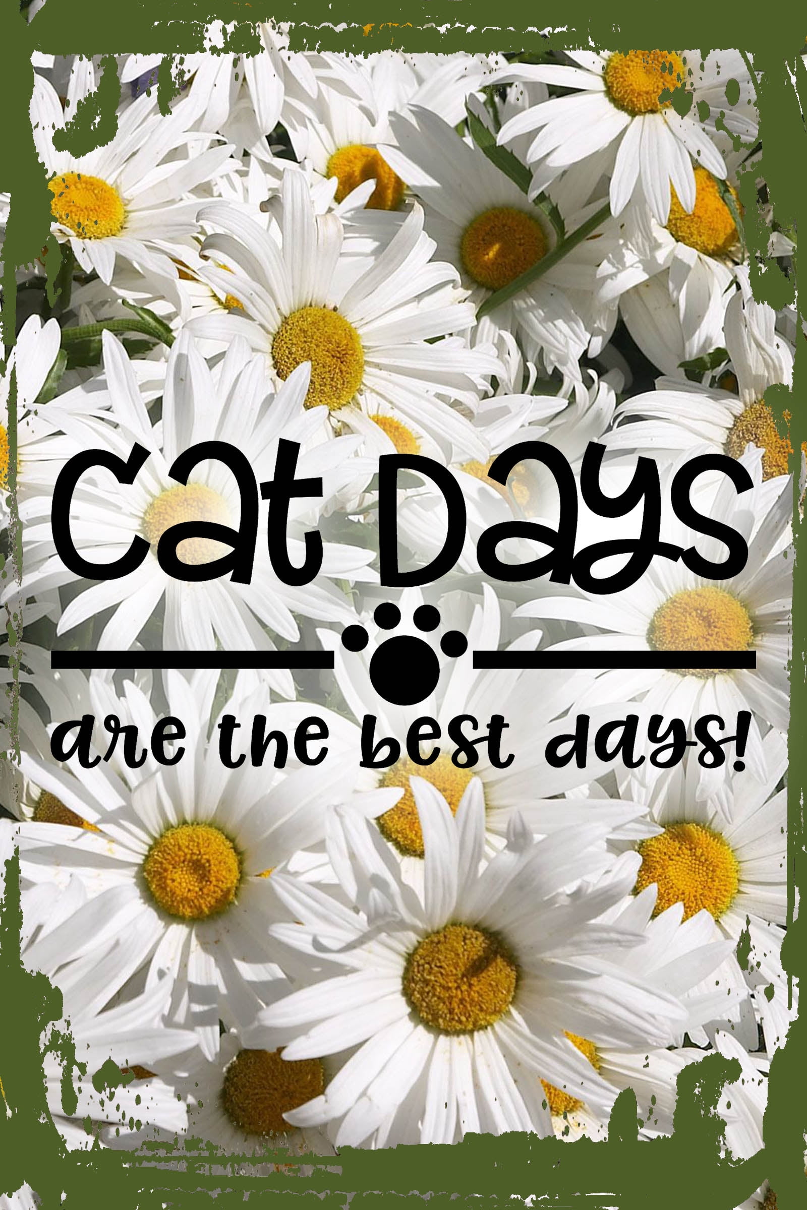 Daisy Flower Wall Art Cat days are the best days! paw print love ...