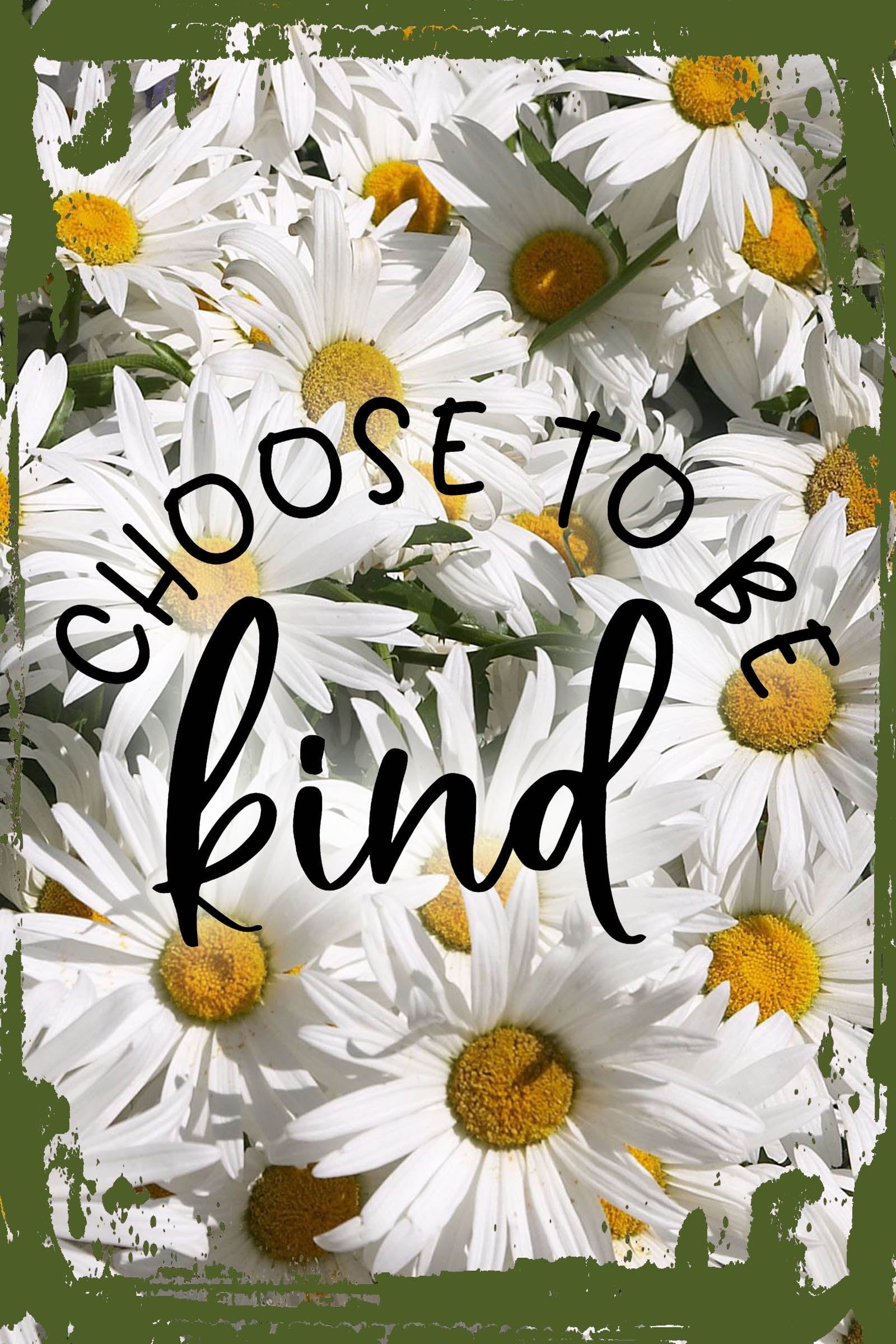 Daisy Flower Wall Art Choose to be kind cursive nice friendly kindess ...