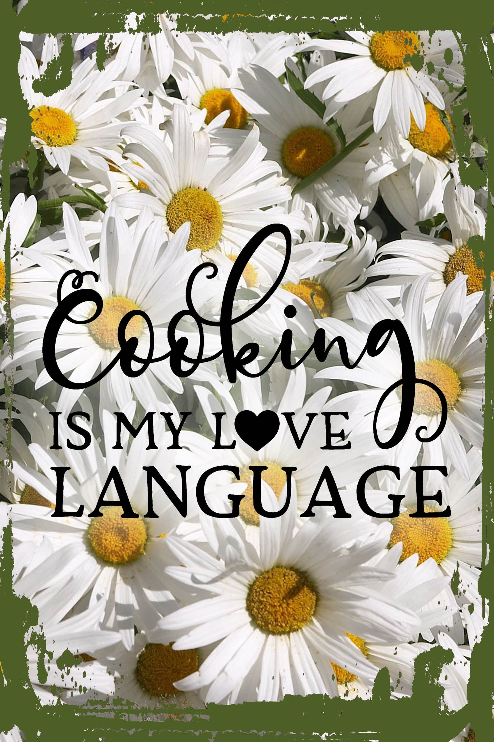 Daisy Flower Wall Art Cooking is my love language cursive caps funny ...
