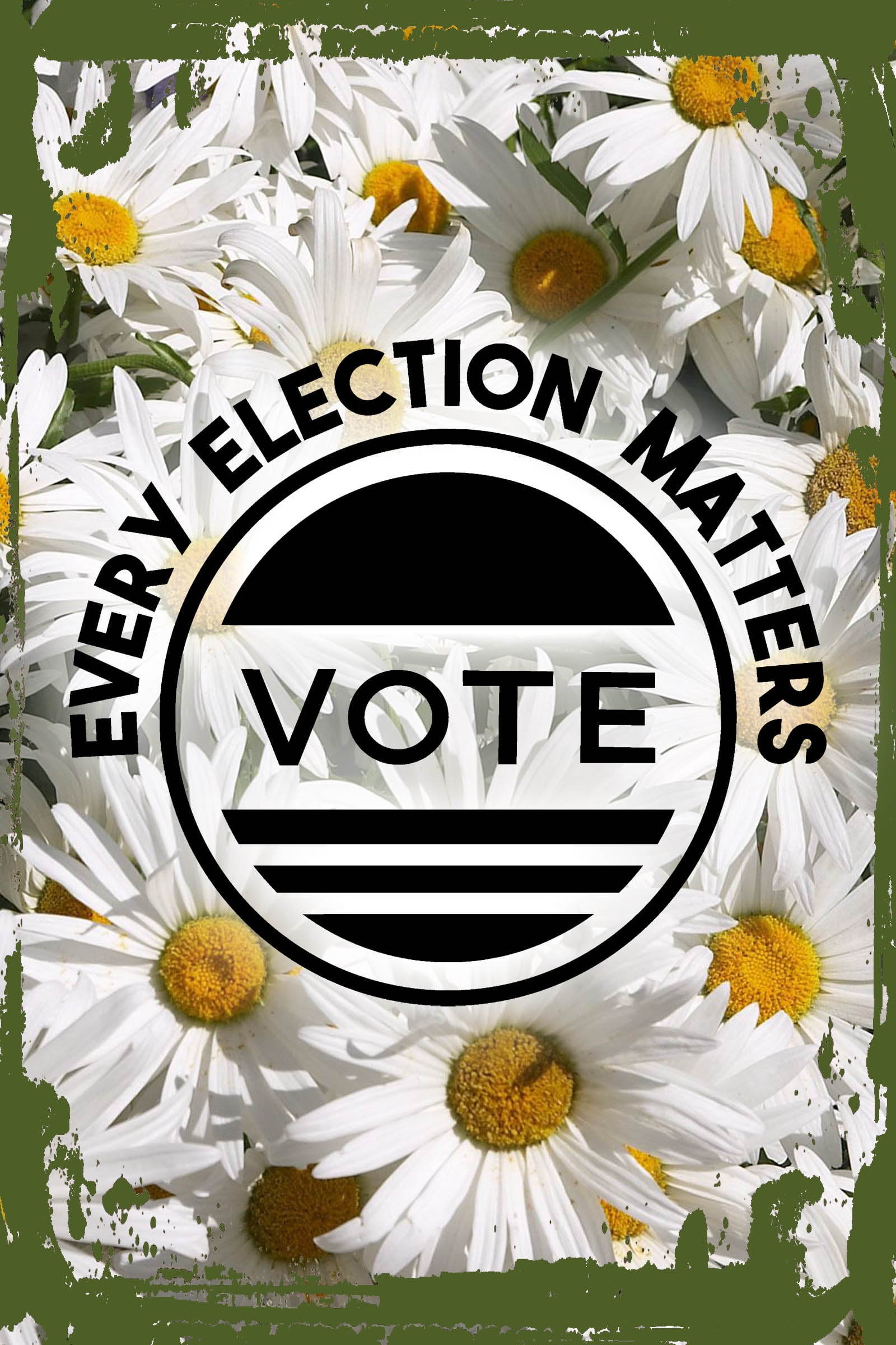 Daisy Flower Wall Art Every election matters vote sticker caps politics ...