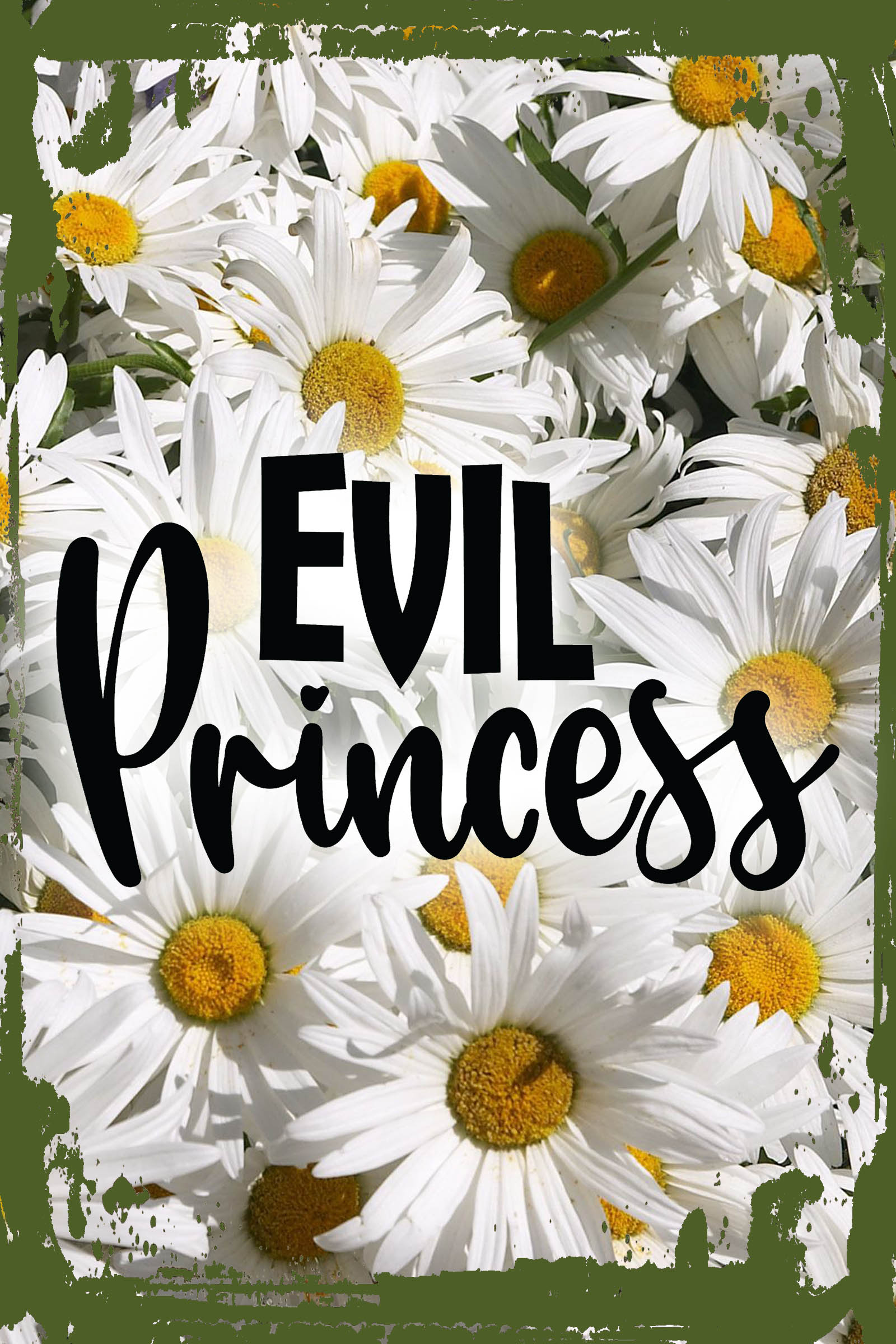 Daisy Flower Wall Art Evil princess caps cursive funny girl bad naughty ...