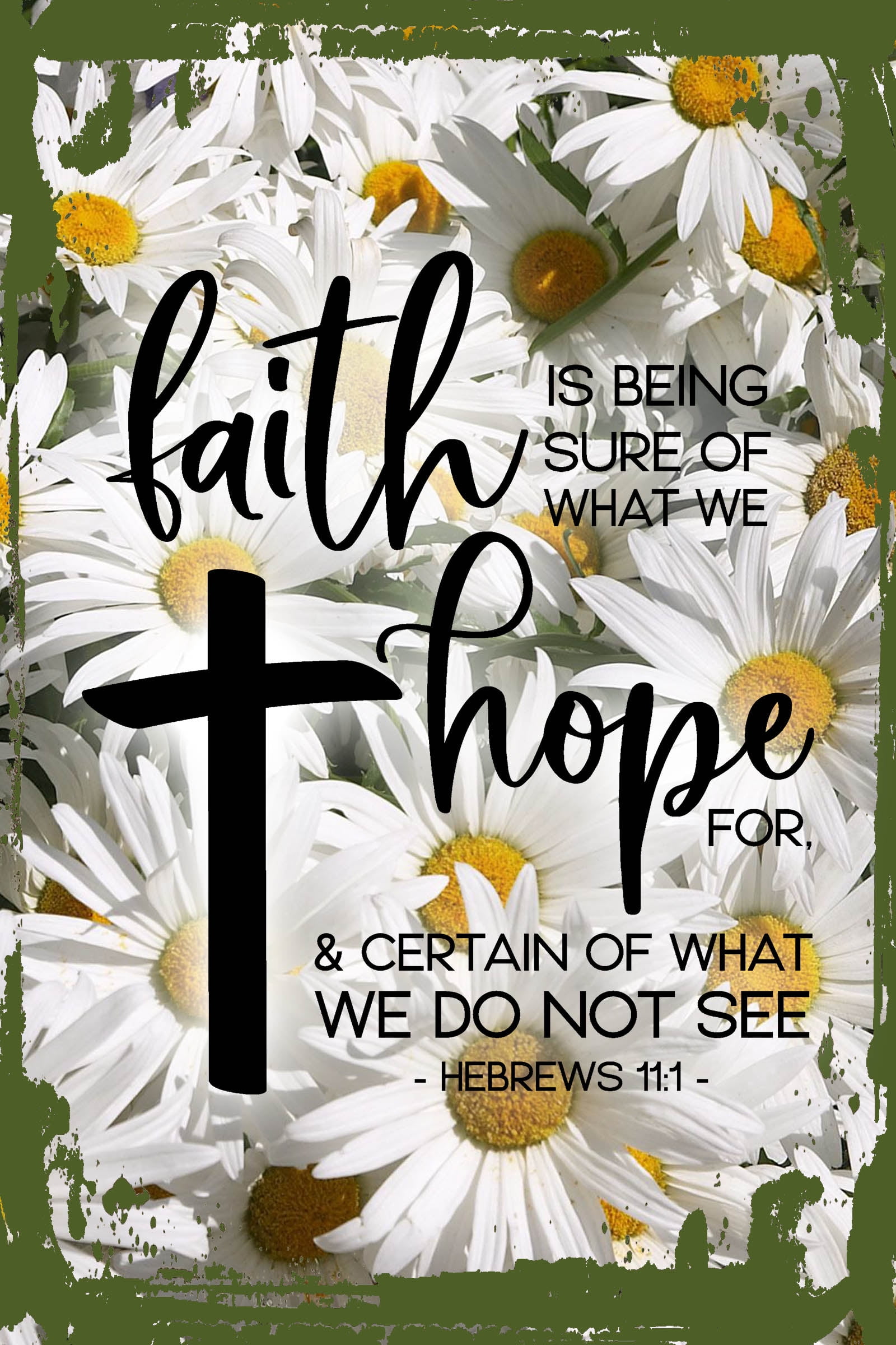 Daisy Flower Wall Art Faith is being sure of what we hope for hebrews ...