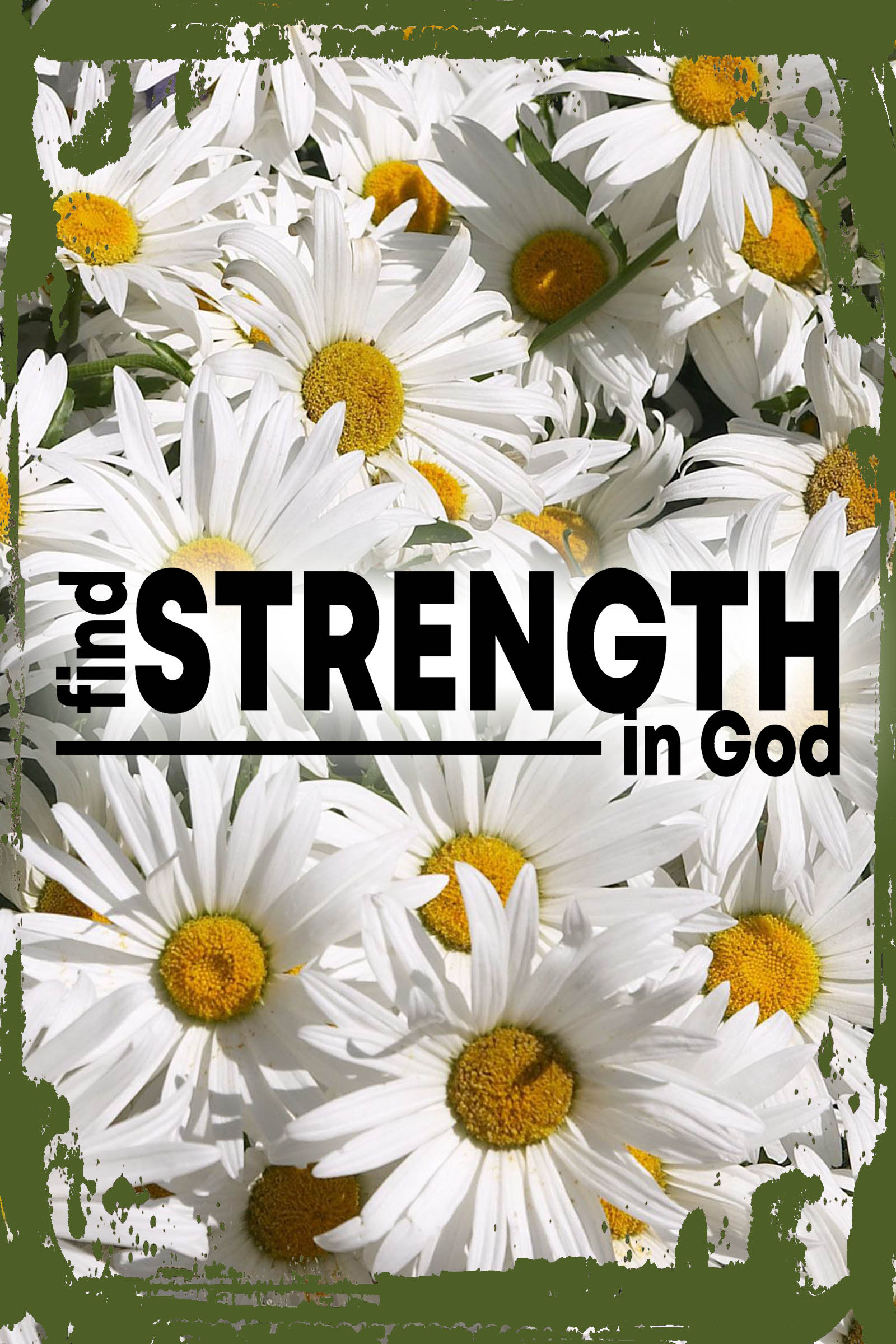 Daisy Flower Wall Art Find strength in God religious church bible jesus ...