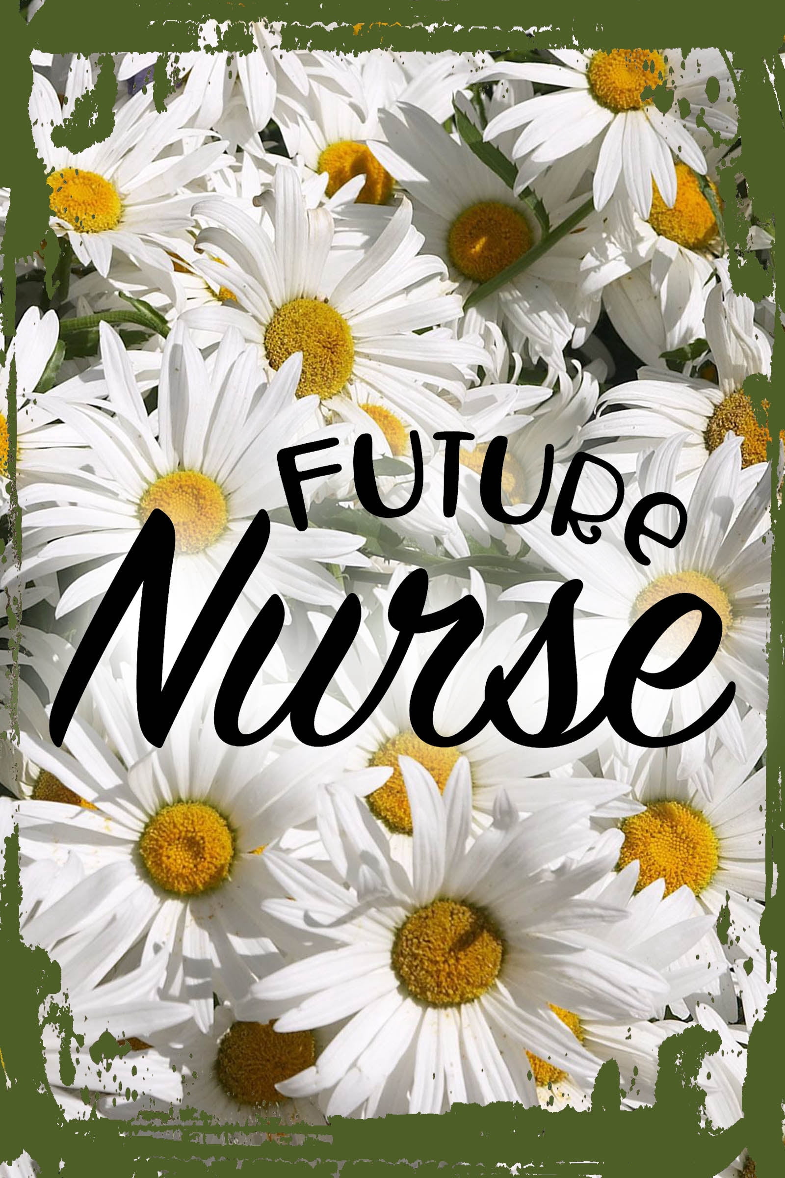 Daisy Flower Wall Art Future nurse hospital job caretaker help scrubs ...