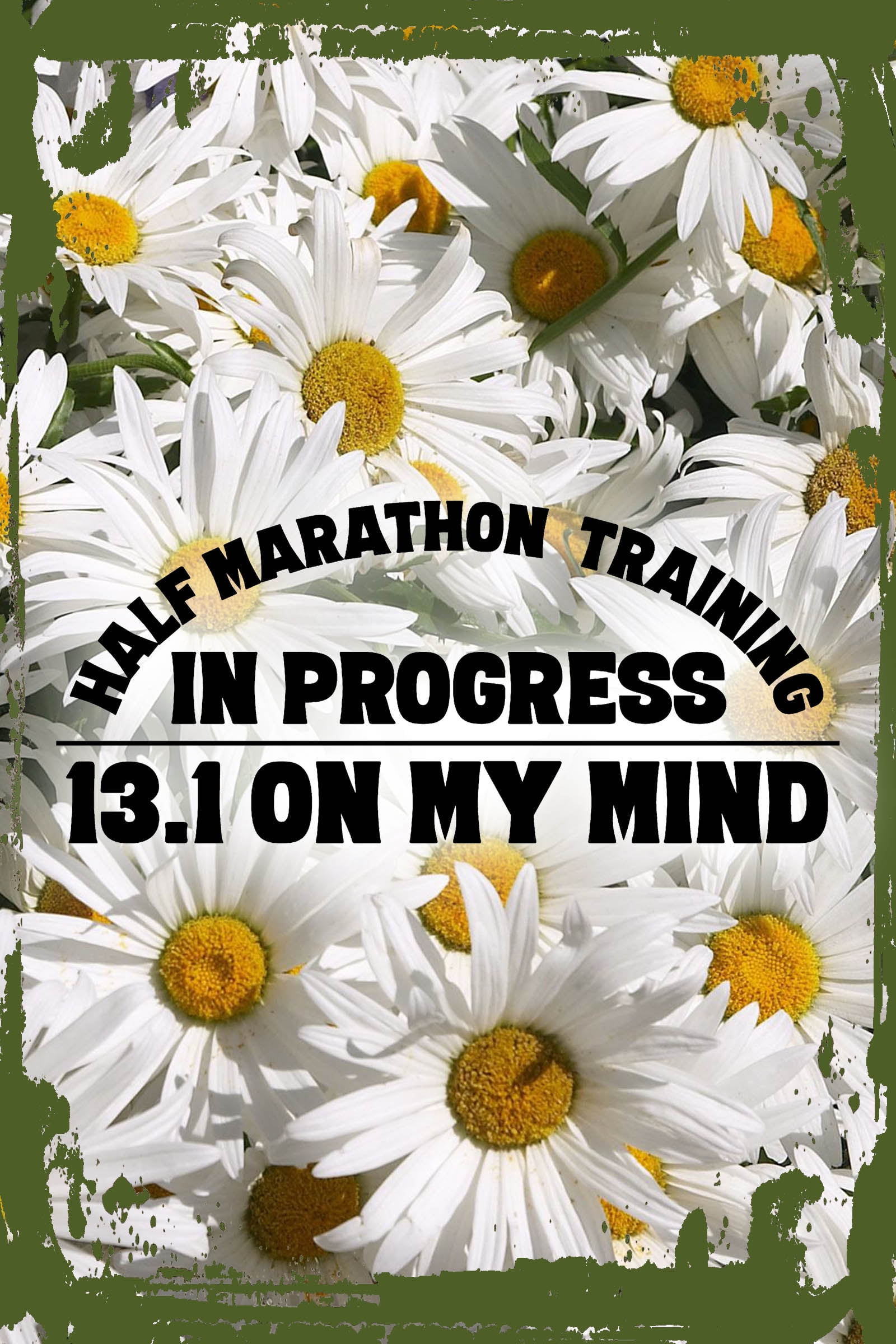 Daisy Flower Wall Art Half marathon training in progress 13.1 on my ...