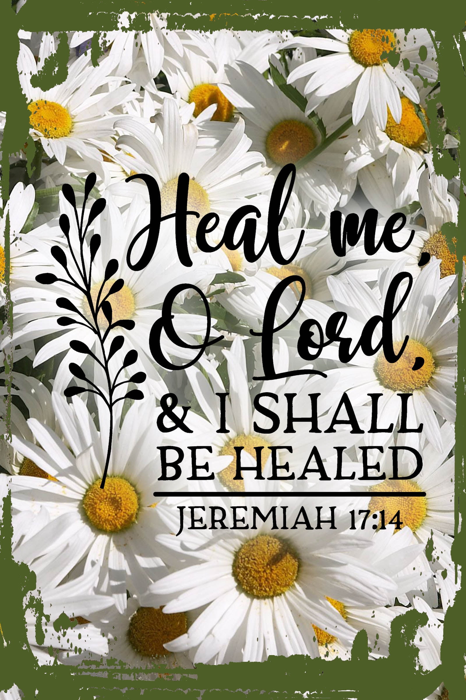 Daisy Flower Wall Art Heal me o Lord & I shall be healed Jeremiah bible ...