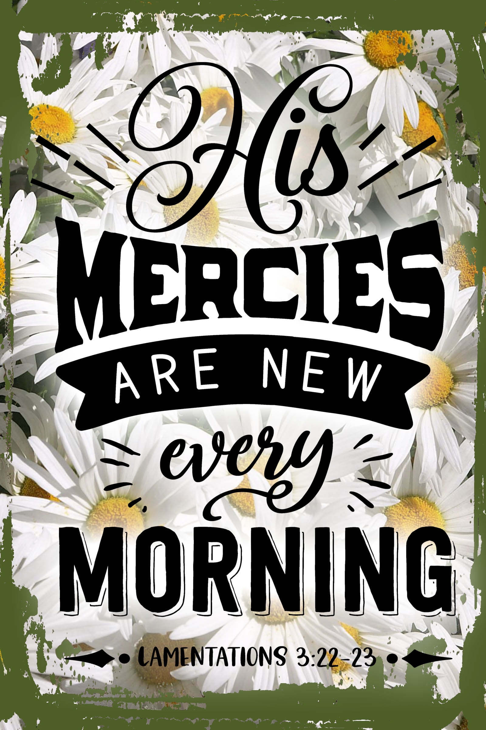 Daisy Flower Wall Art His Mercies Are New Every Morning Lamentations 3: ...
