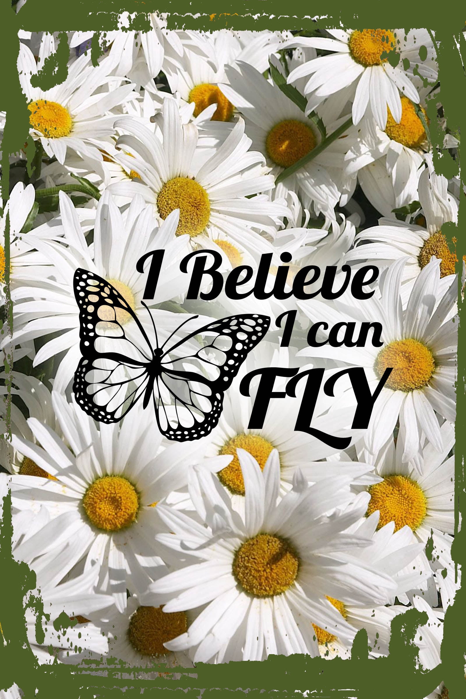 Daisy Flower Wall Art I Believe I Can Fly with Monarch Butterfly Song ...