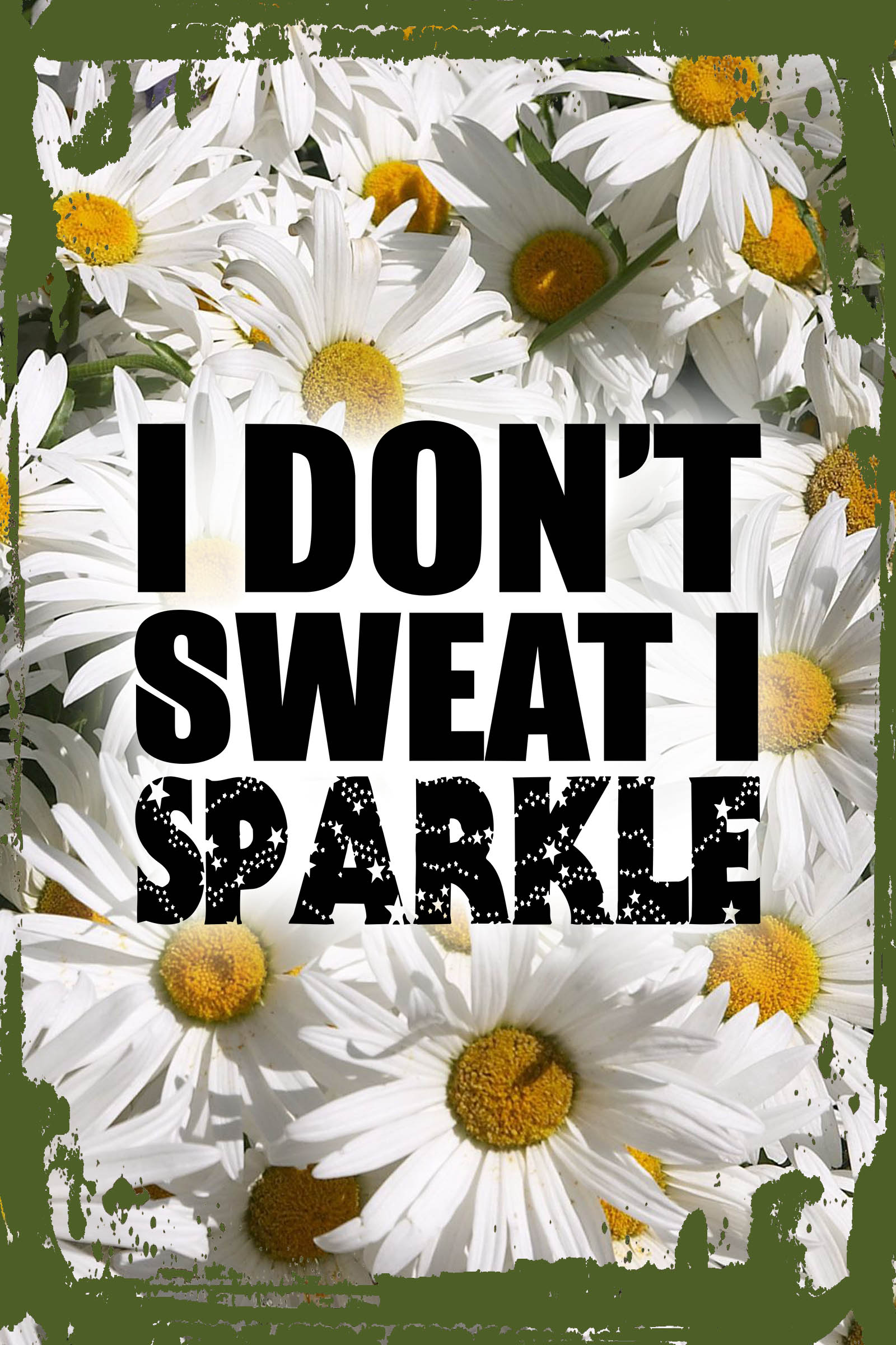Daisy Flower Wall Art I Don't Sweat I Sparkle Funny Fitness Girl Pride ...