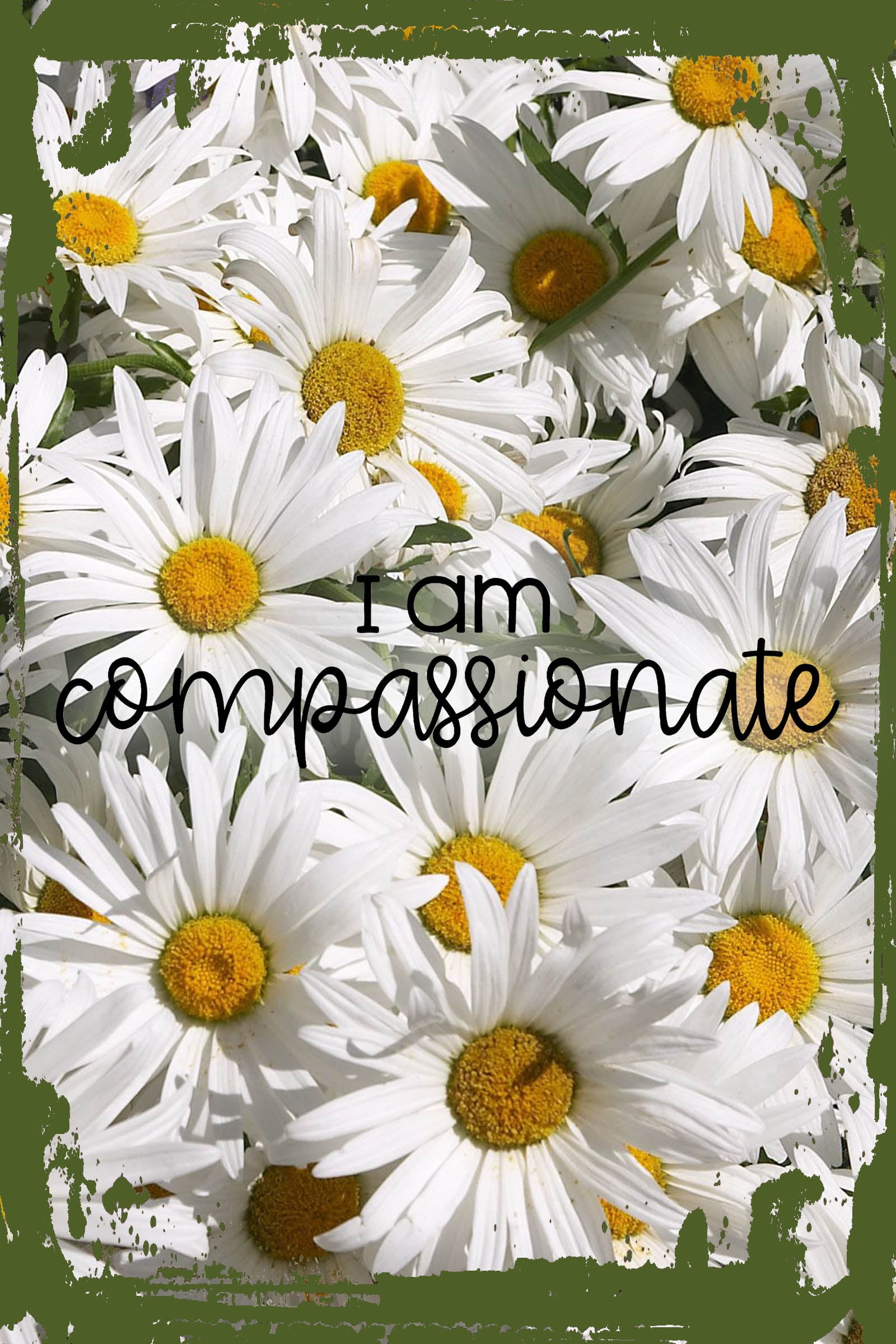 Daisy Flower Wall Art I am compassionate affirmation positivity ...