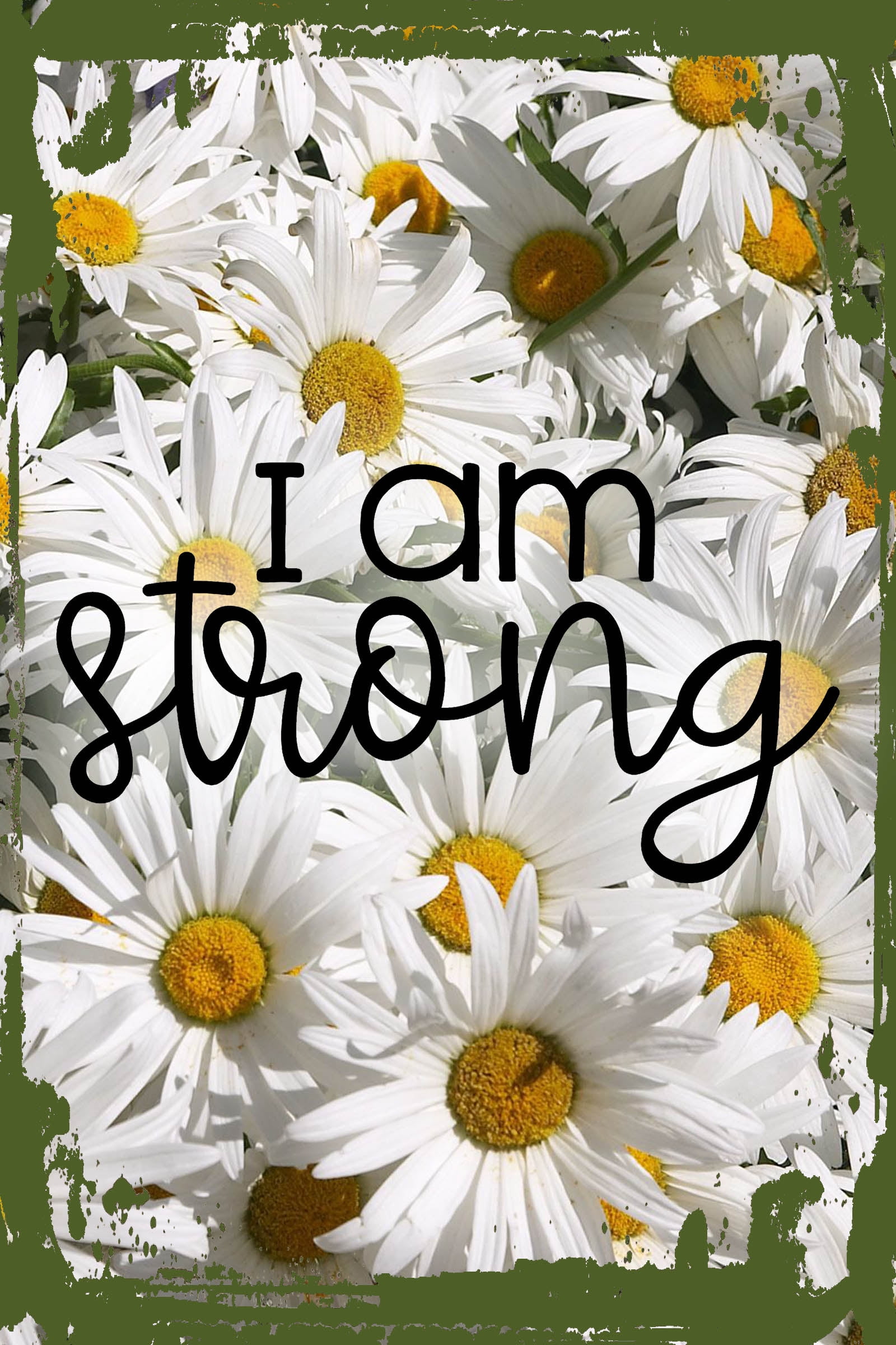 Daisy Flower Wall Art I am strong affirmation positivity abundance ...