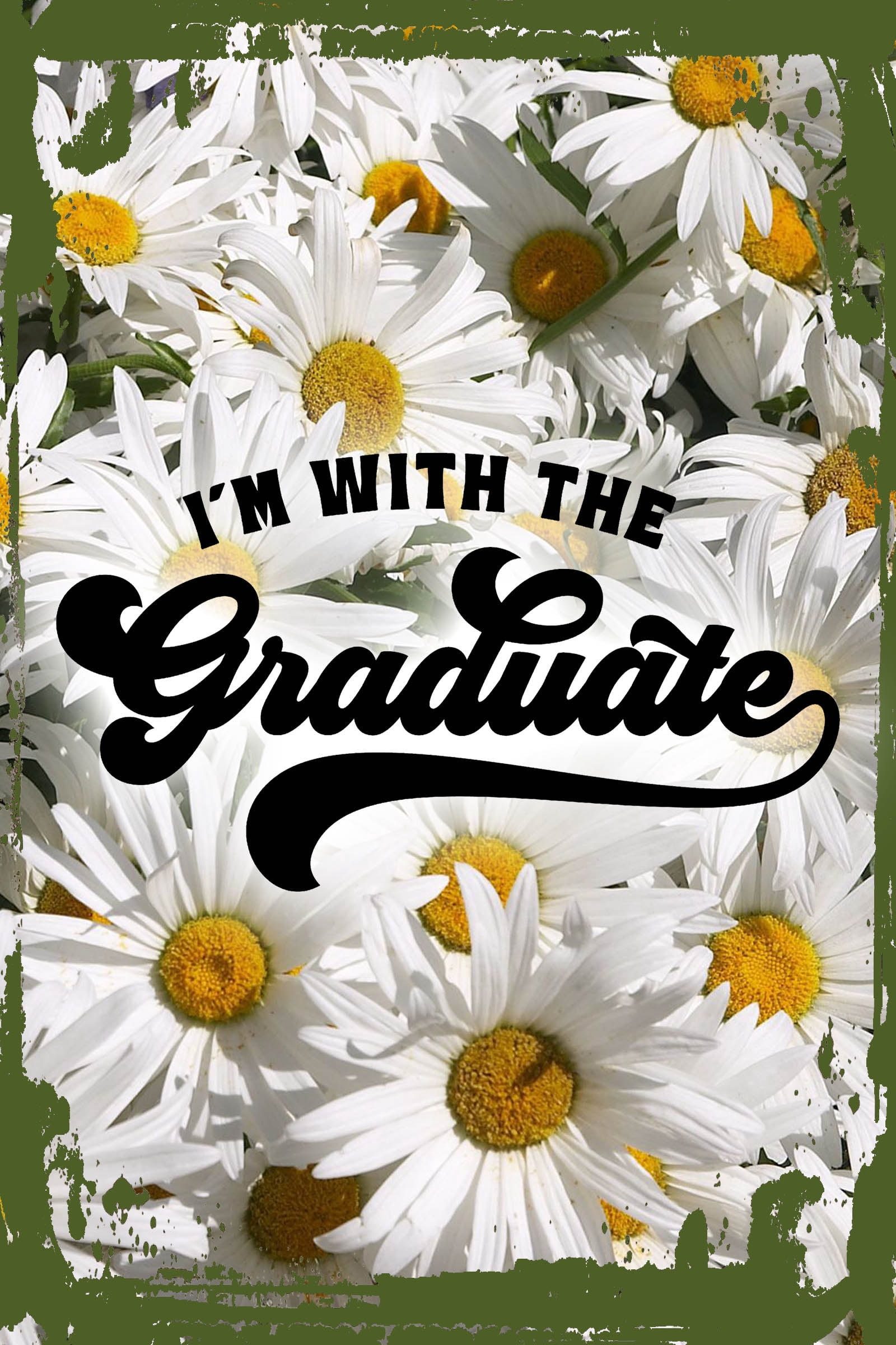Daisy Flower Wall Art I'm with the graduate caps classic high school ...