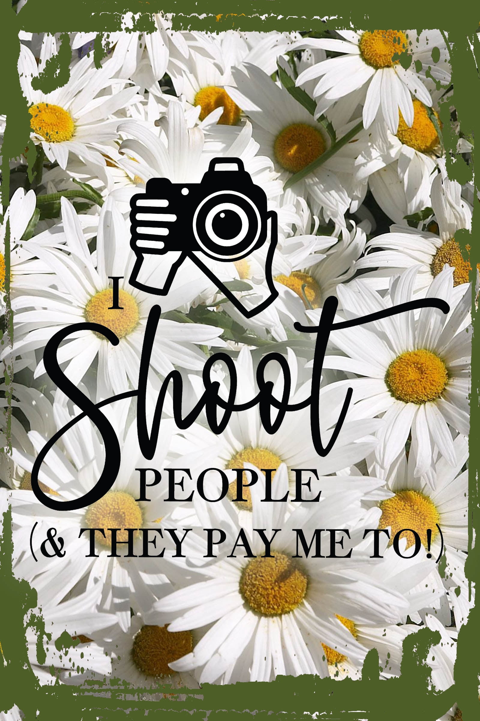 Daisy Flower Wall Art I shoot people & they pay me to! funny ...