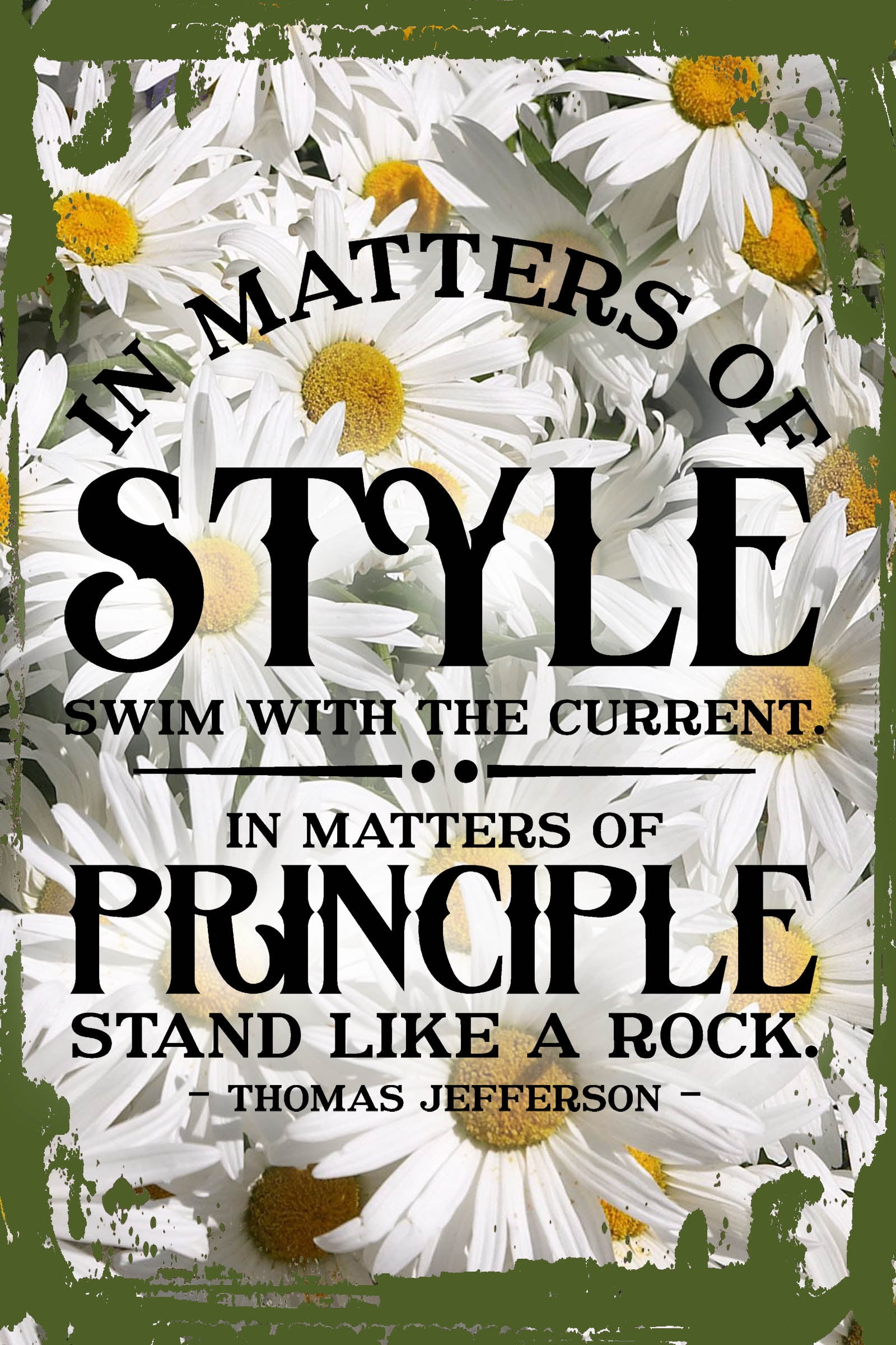 Daisy Flower Wall Art In matters of principle stand like a rock Thomas ...