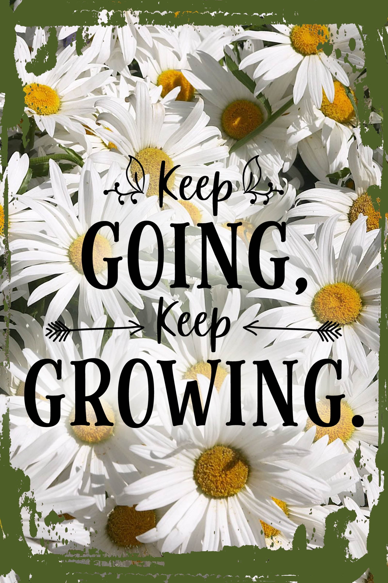 Daisy Flower Wall Art Keep Going Keep Growing Arrows Inspiring ...