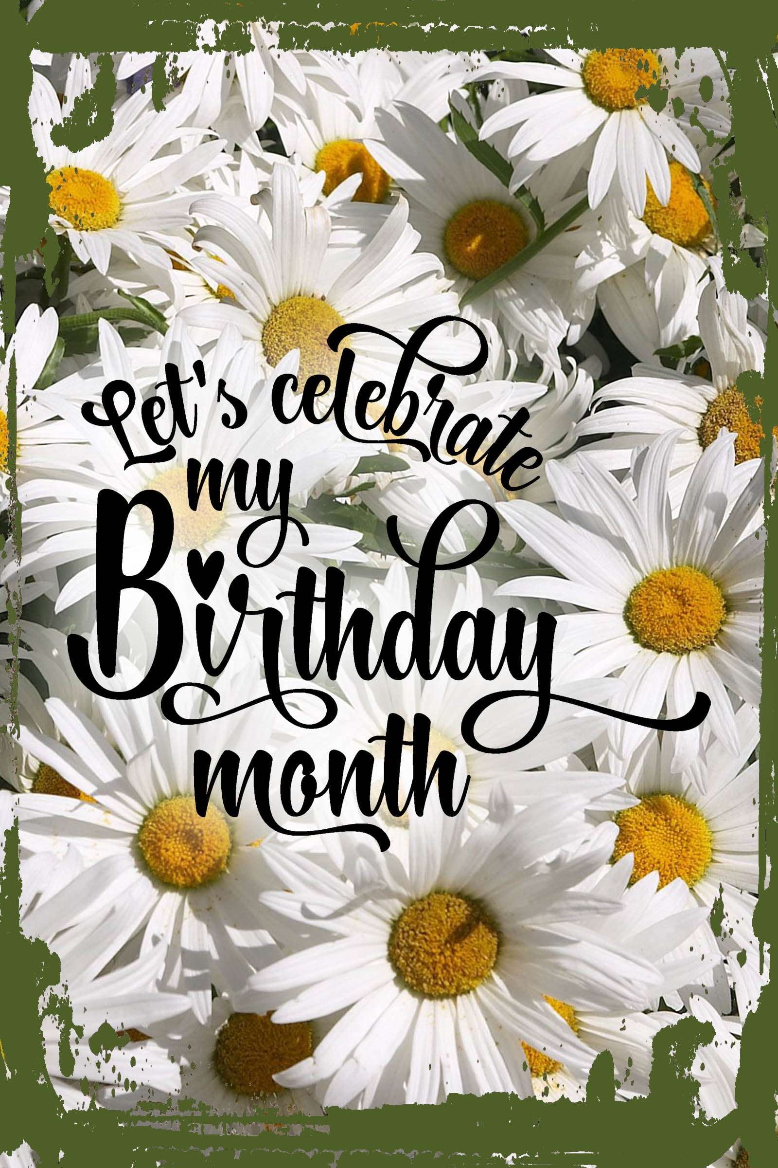 Daisy Flower Wall Art Let's celebrate my birthday month cursive heart ...