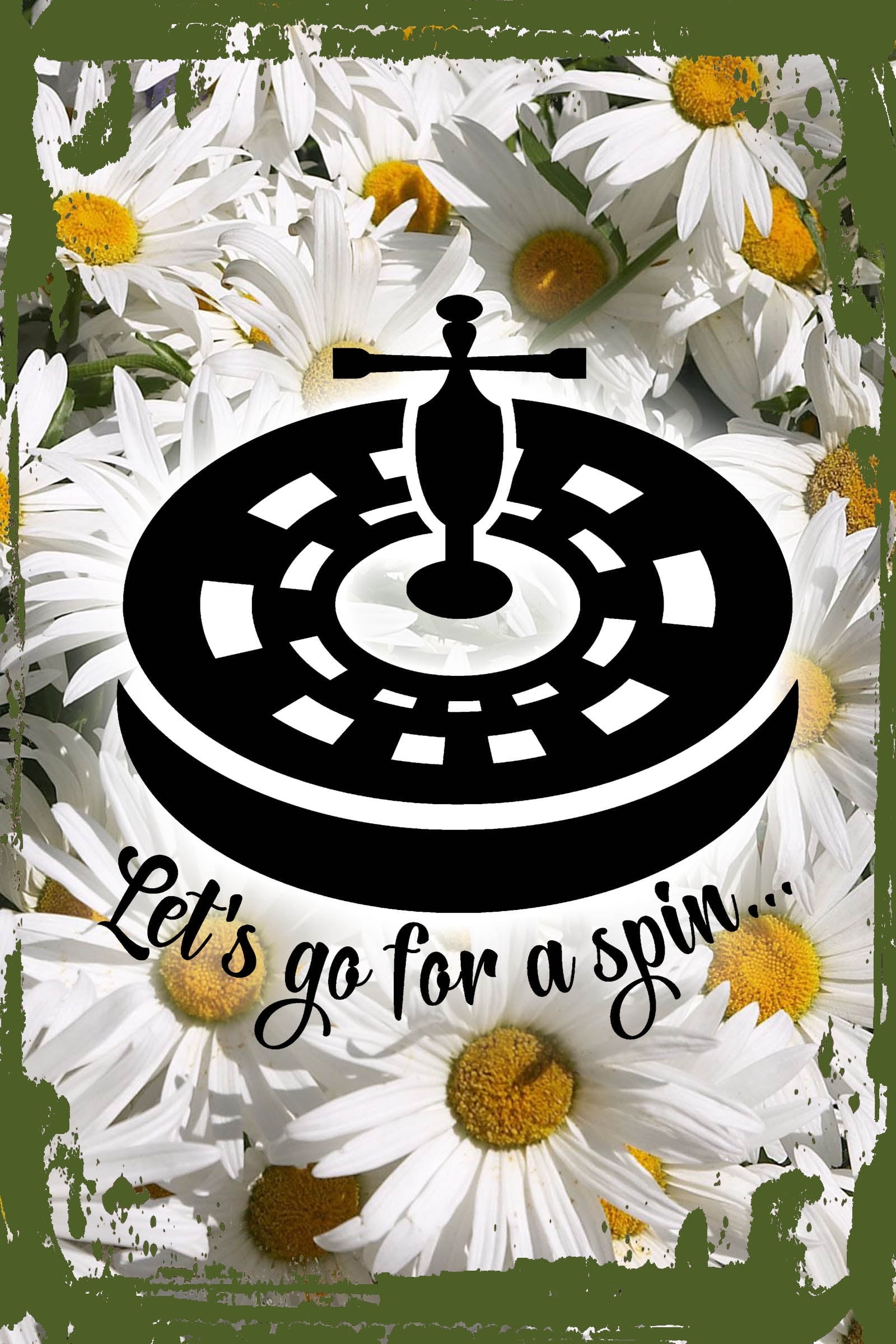 Daisy Flower Wall Art Let's go for a spin cursive roulette silhouette ...