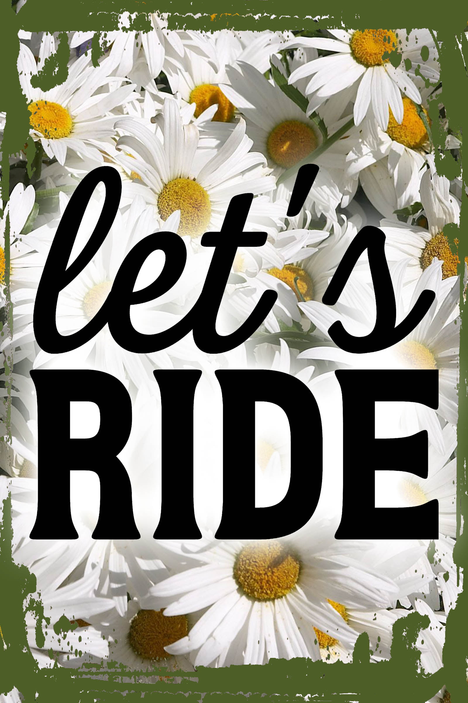 Daisy Flower Wall Art Lets ride cursive caps motorcycle travel driving ...