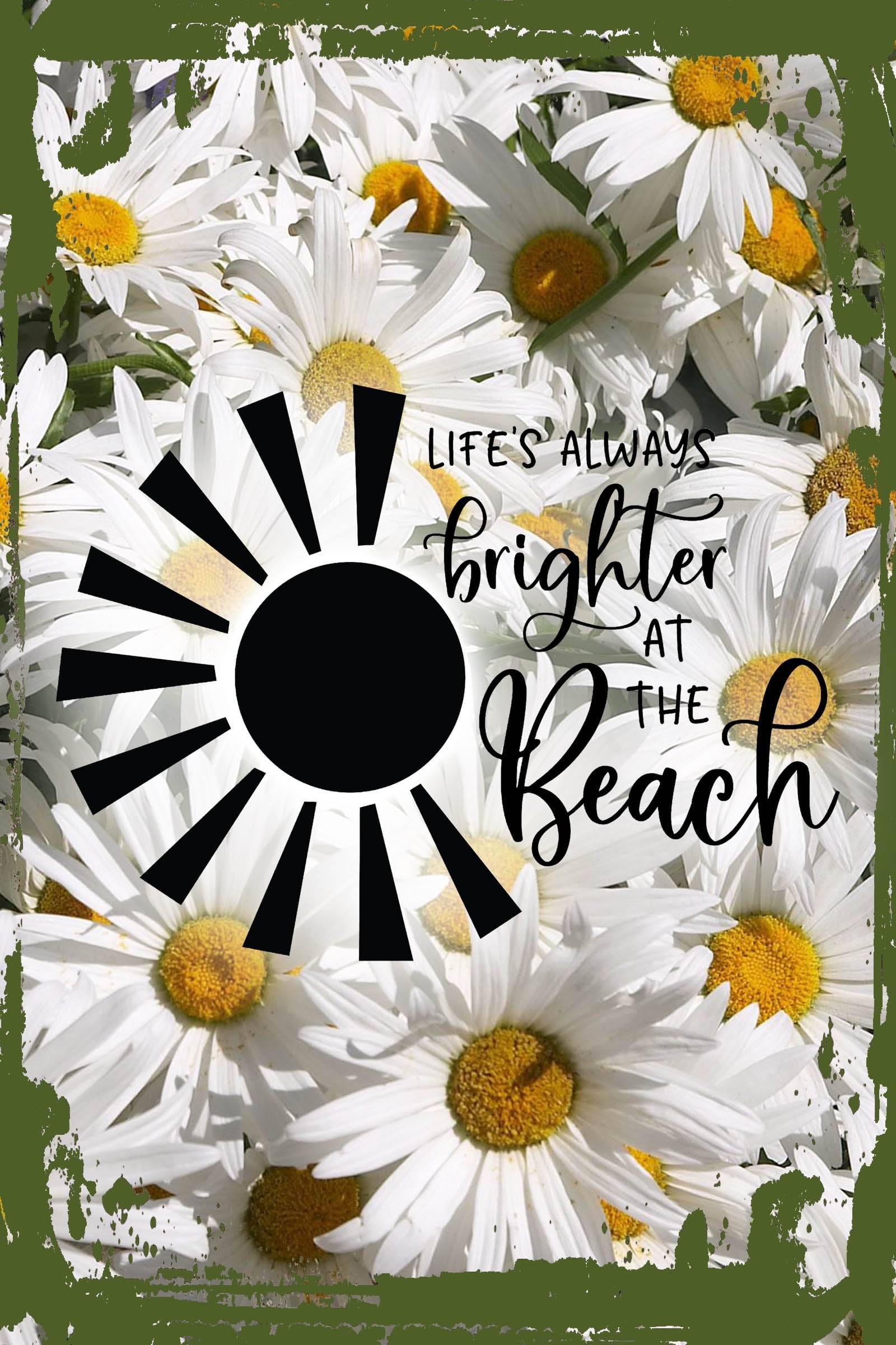 Daisy Flower Wall Art Lifes always brighter at the beach sunburst ...