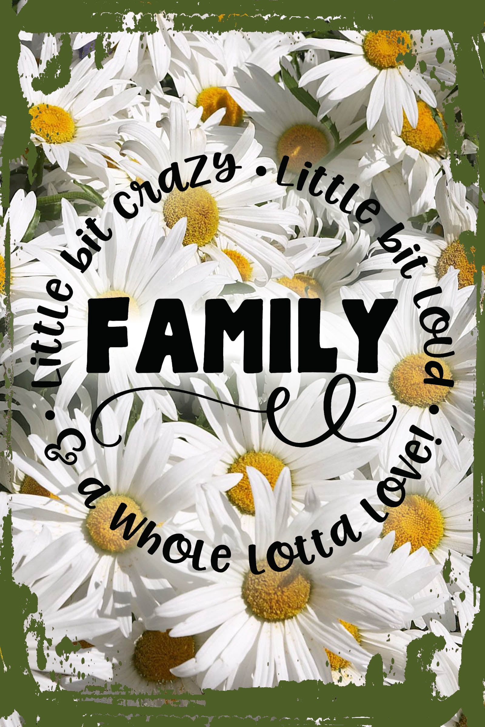 Daisy Flower Wall Art Little bit crazy, little loud, & a whole lotta ...