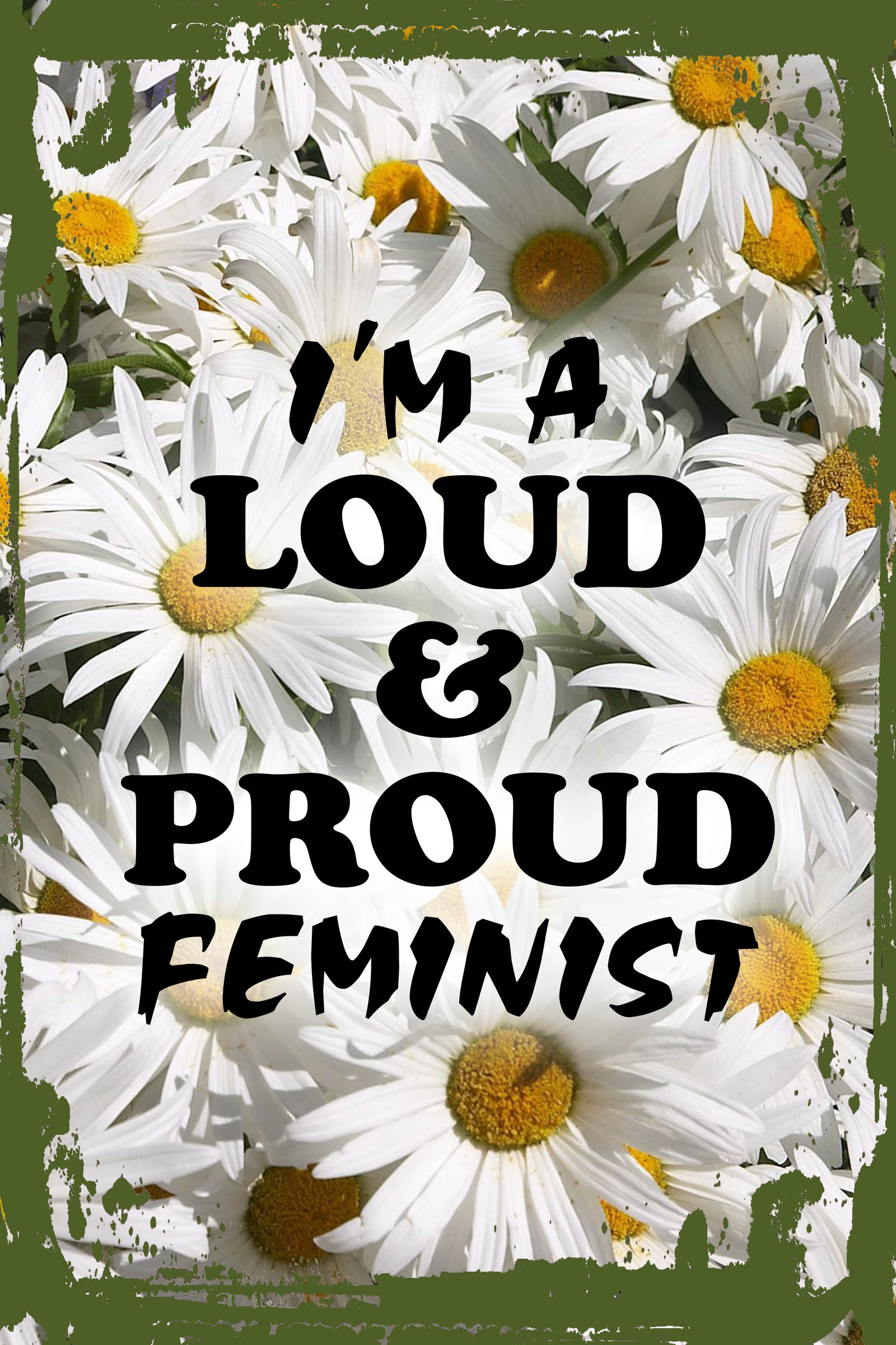 Daisy Flower Wall Art Loud and Proud Feminist Funny Social Justice and ...