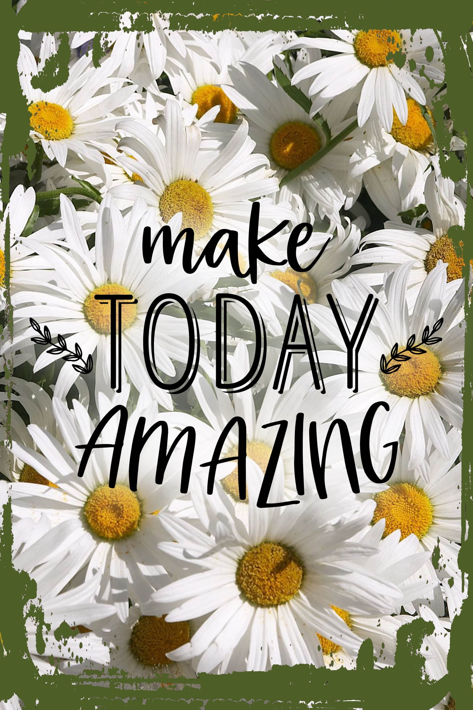 Daisy Flower Wall Art Make Today Amazing Cute Vines Inspiring Text Art ...