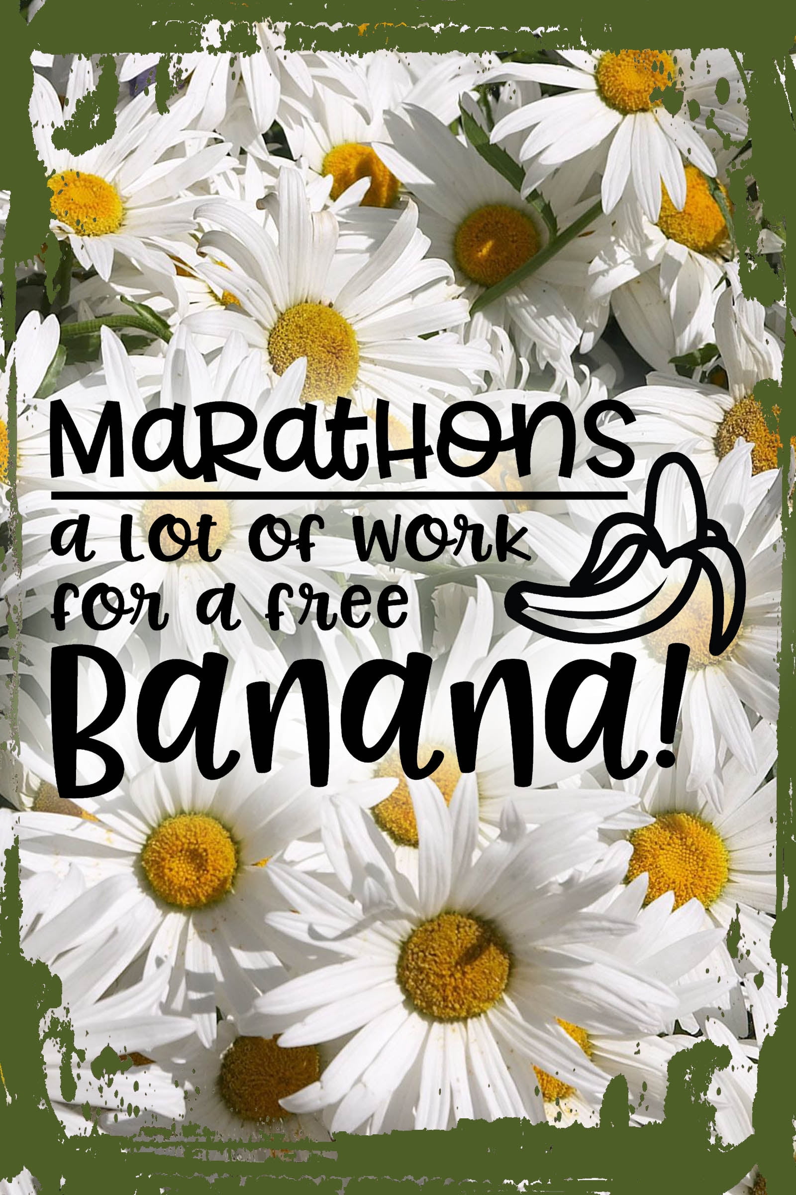 Daisy Flower Wall Art Marathons a lot of work for a free banana! Funny ...