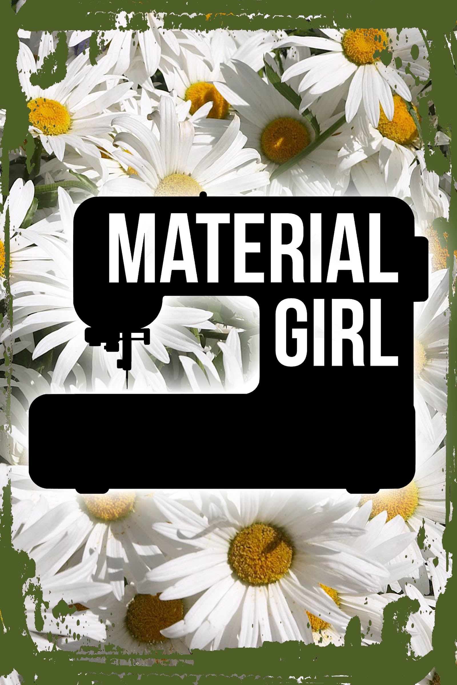 Daisy Flower Wall Art Material girl caps on sewing machine funny hobby ...