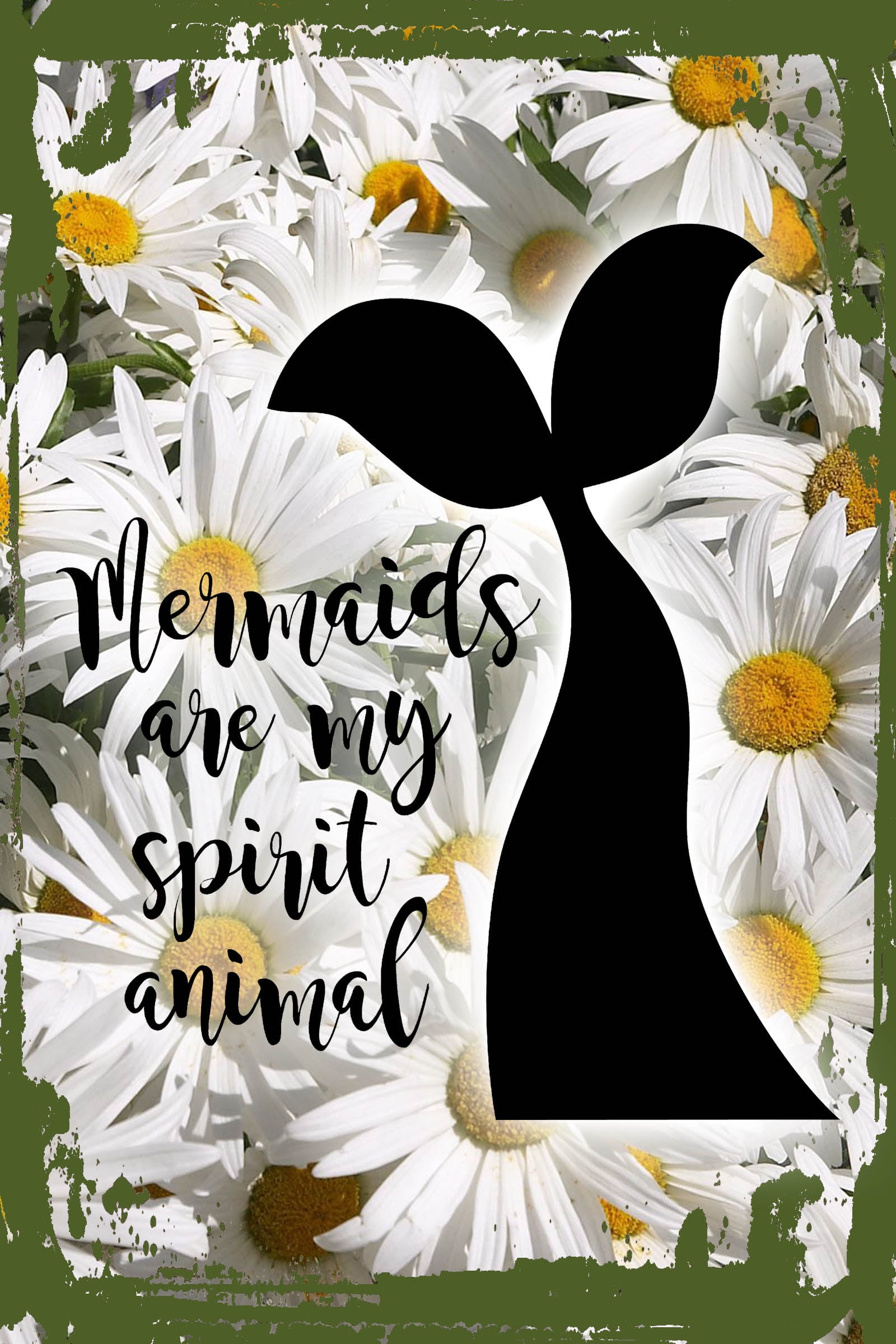 Daisy Flower Wall Art Mermaids are my spirit animal cursive funny tail ...