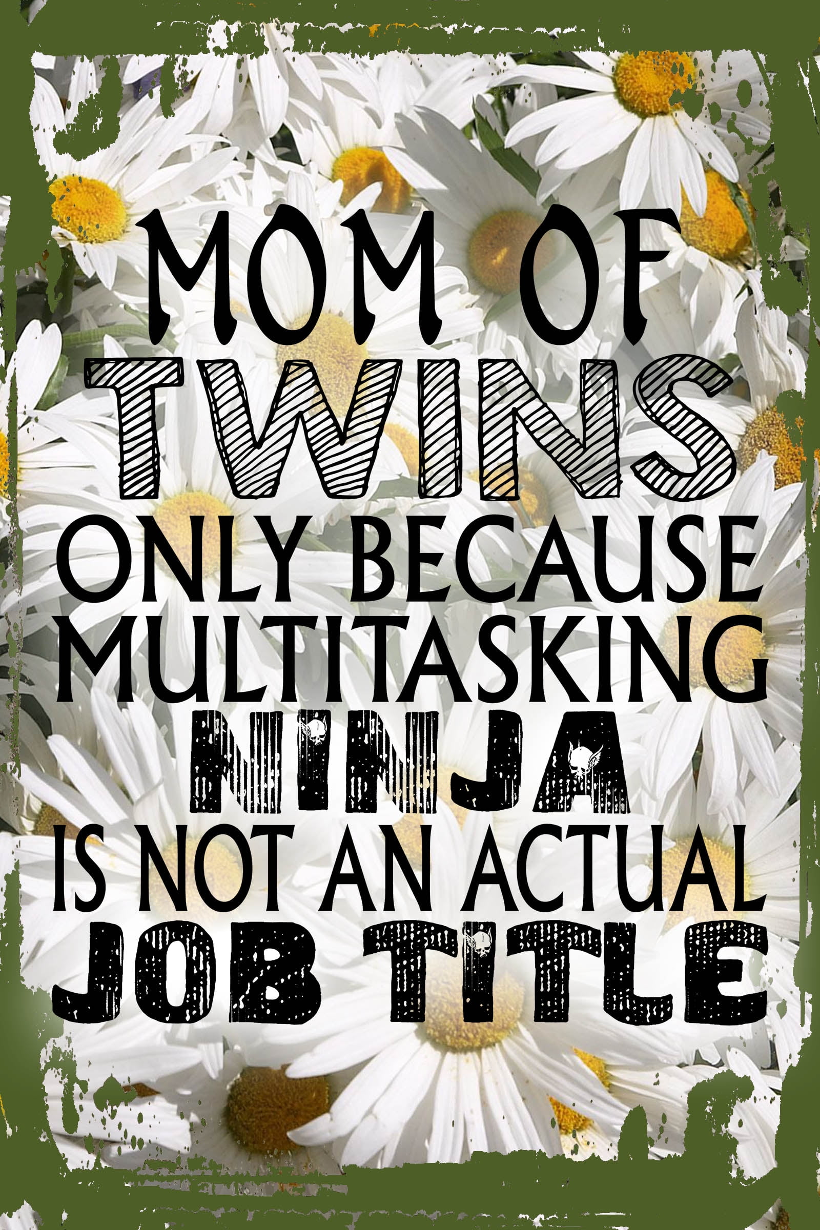 Daisy Flower Wall Art Mom of Twins Multitasking Ninja Job Title Hanging ...