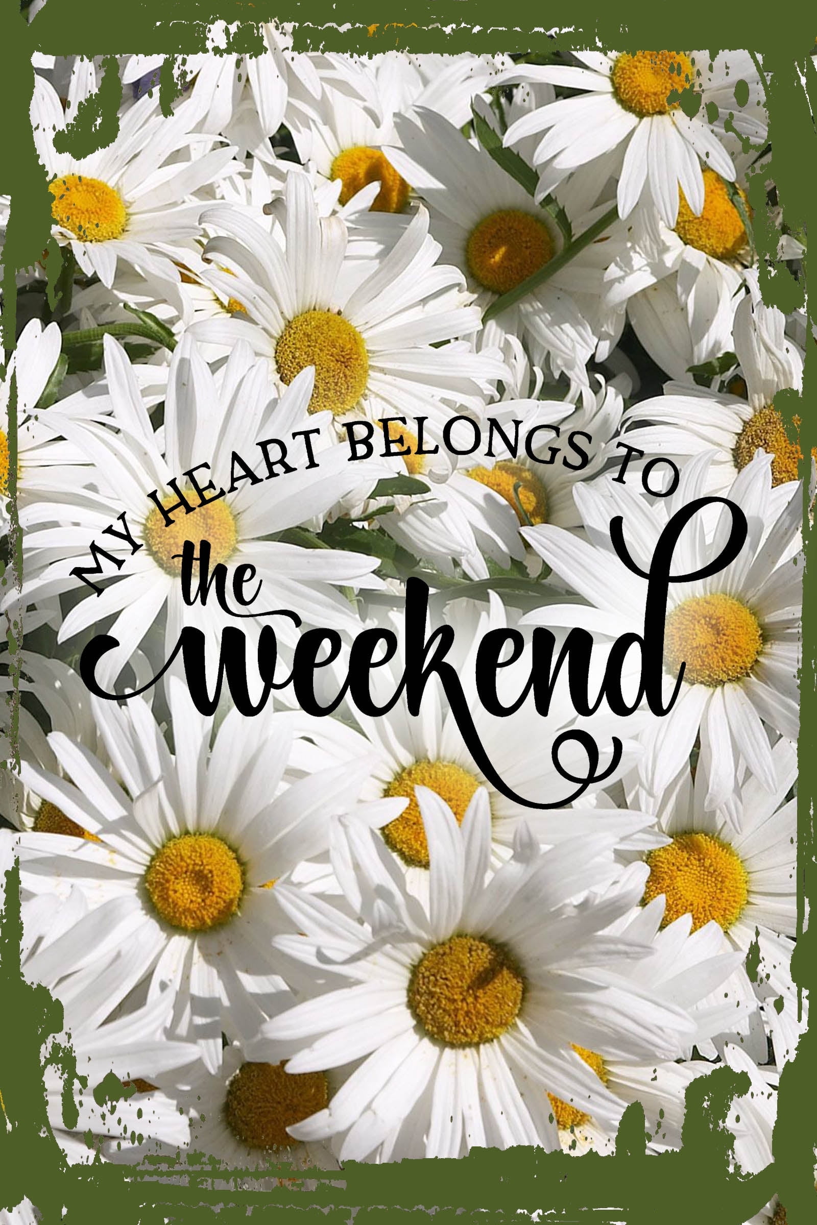 Daisy Flower Wall Art My heart belongs to the weekend caps cursive ...