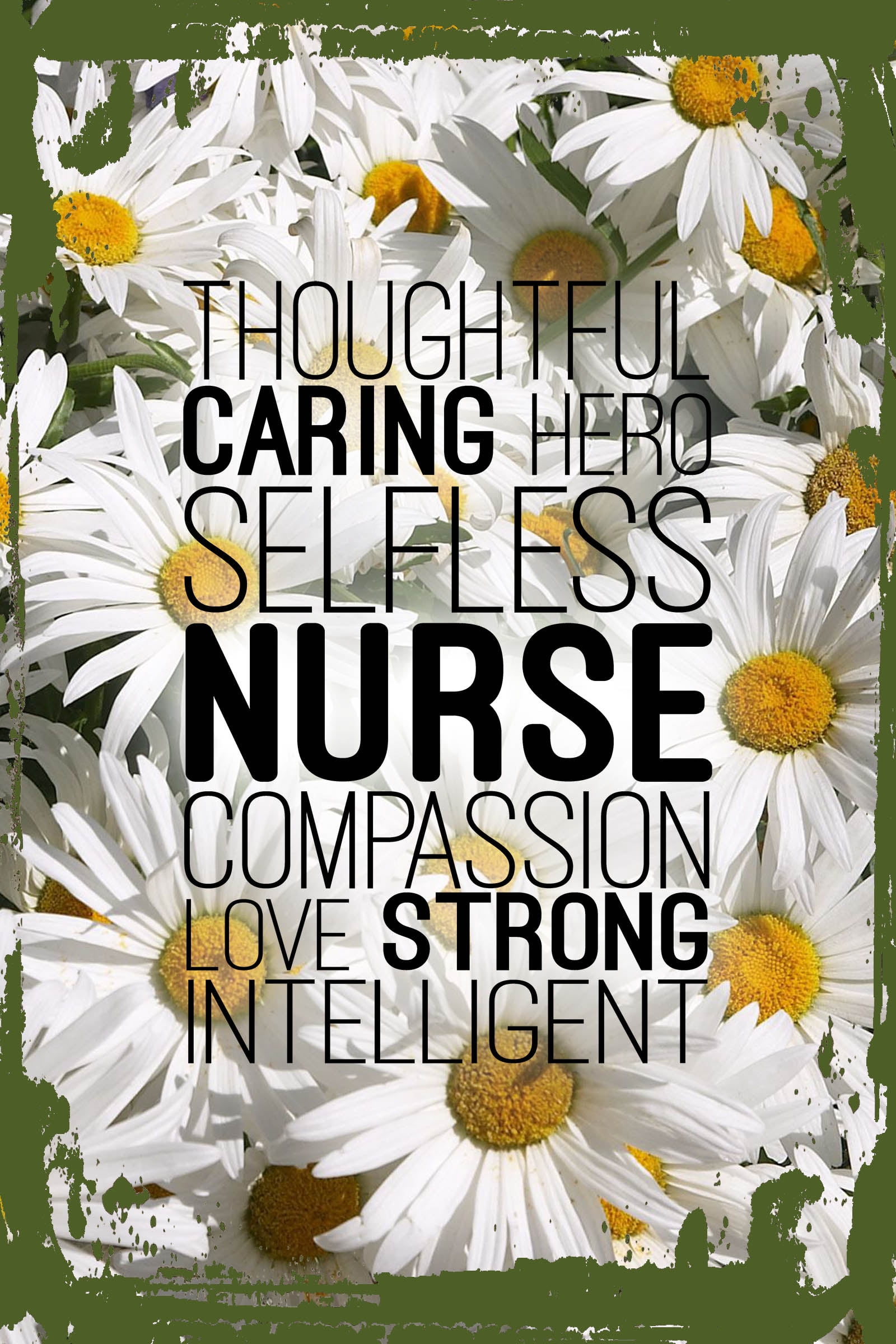 Daisy Flower Wall Art Nurse Thoughtful Caring Hero Selfless Strong ...