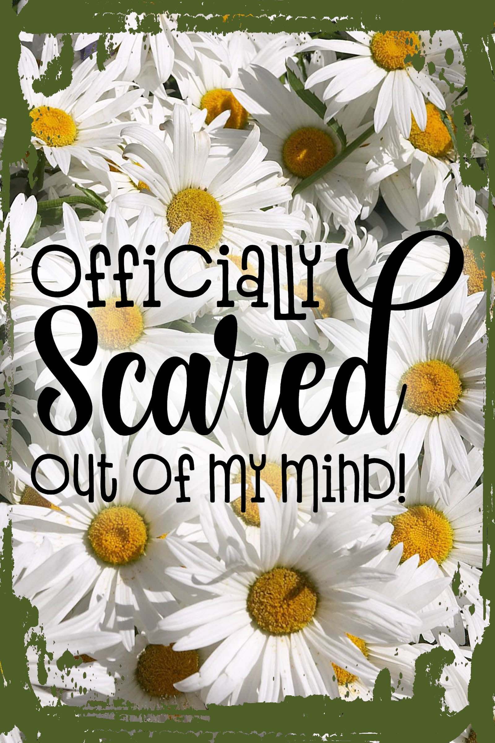 Daisy Flower Wall Art Officially scared out of my mind! funny Halloween ...