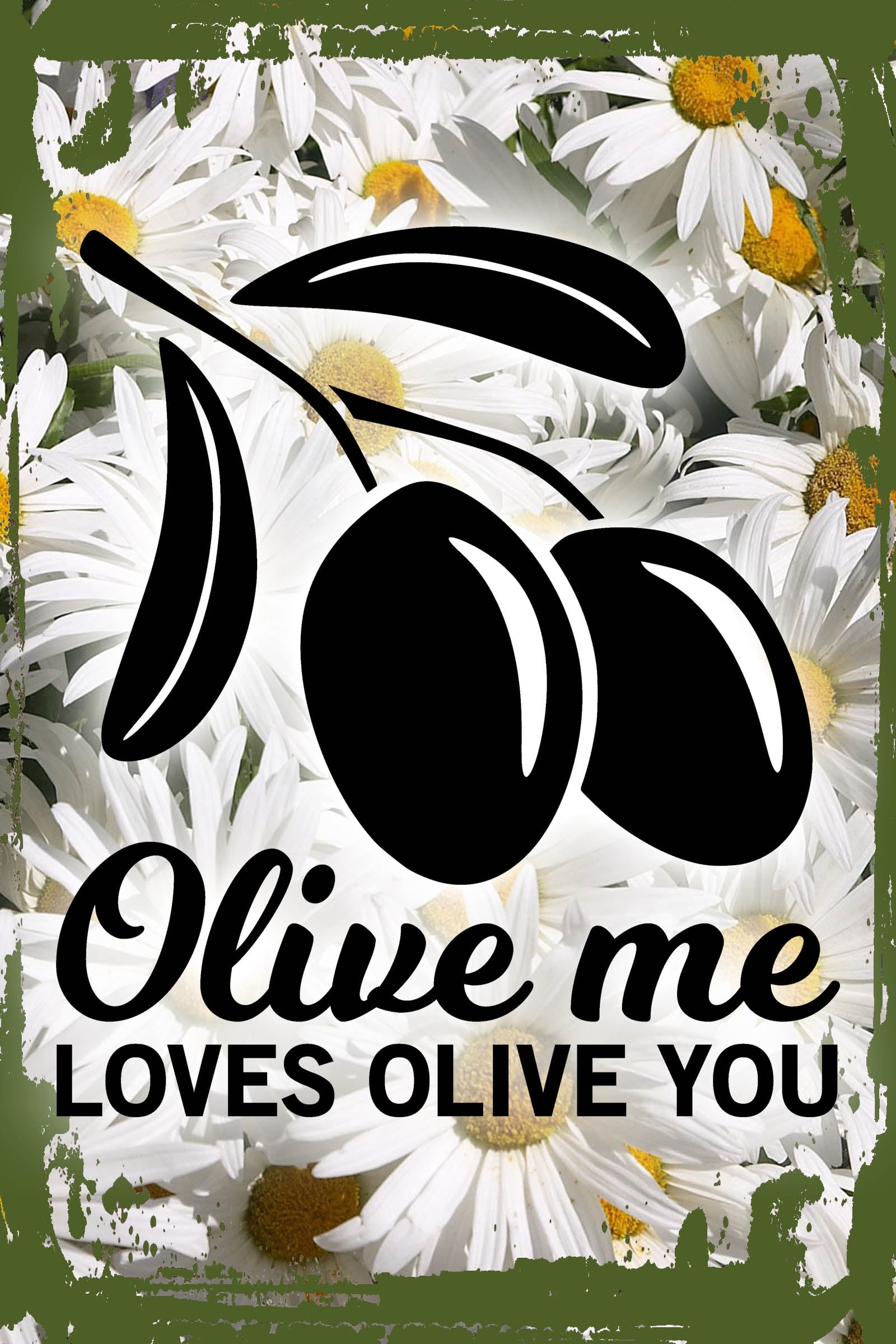 Daisy Flower Wall Art Olive Me Loves Olive You All Of me Loves You Cute ...