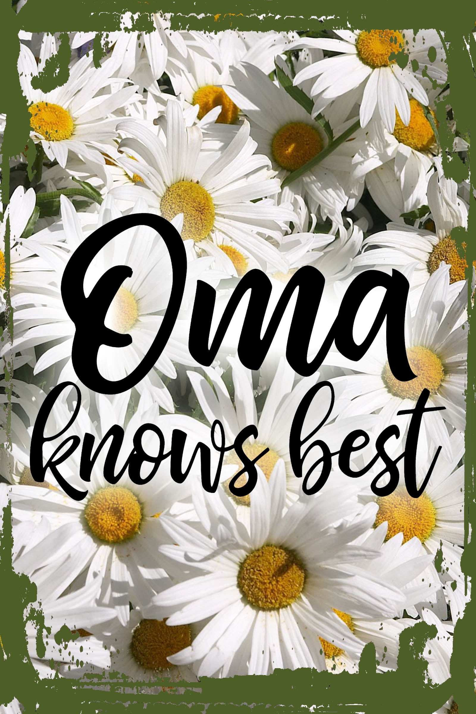 Daisy Flower Wall Art Oma knows best cursive funny dutch grandma family ...