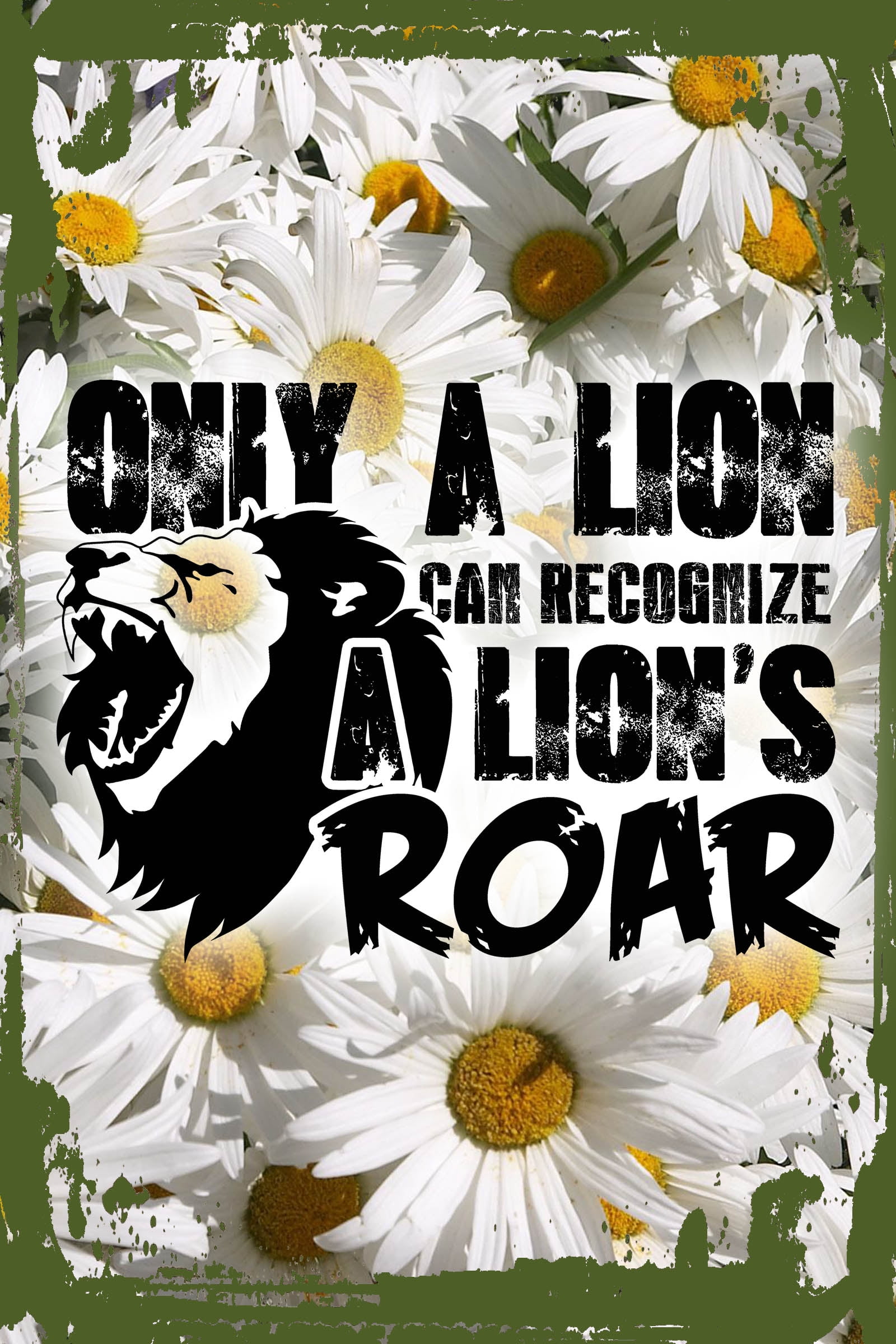 Daisy Flower Wall Art Only a Lion can recognize a Lion's Roar Safari ...