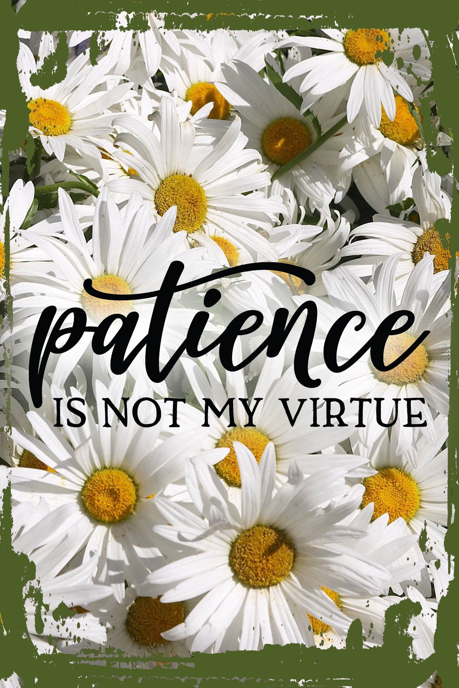 Daisy Flower Wall Art Patience is not my virtue funny cursive Hanging ...