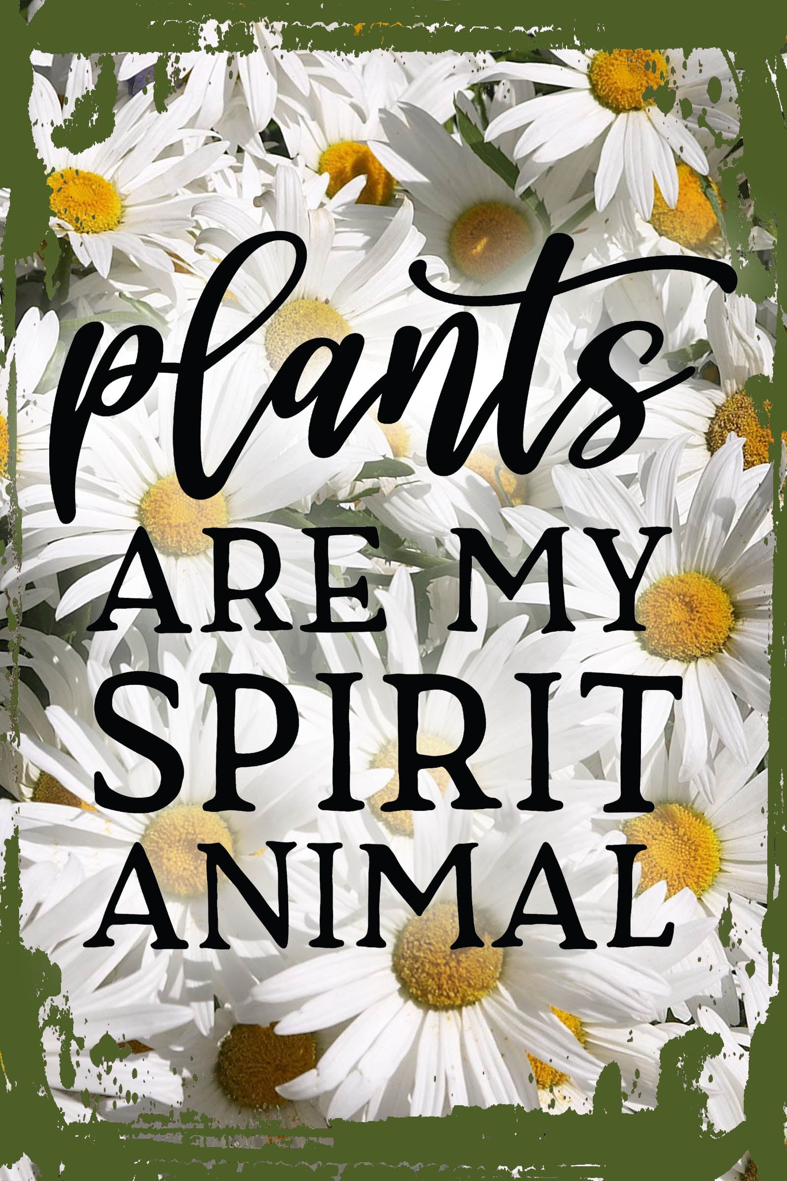 Daisy Flower Wall Art Plants are my spirit animal cursive caps funny ...