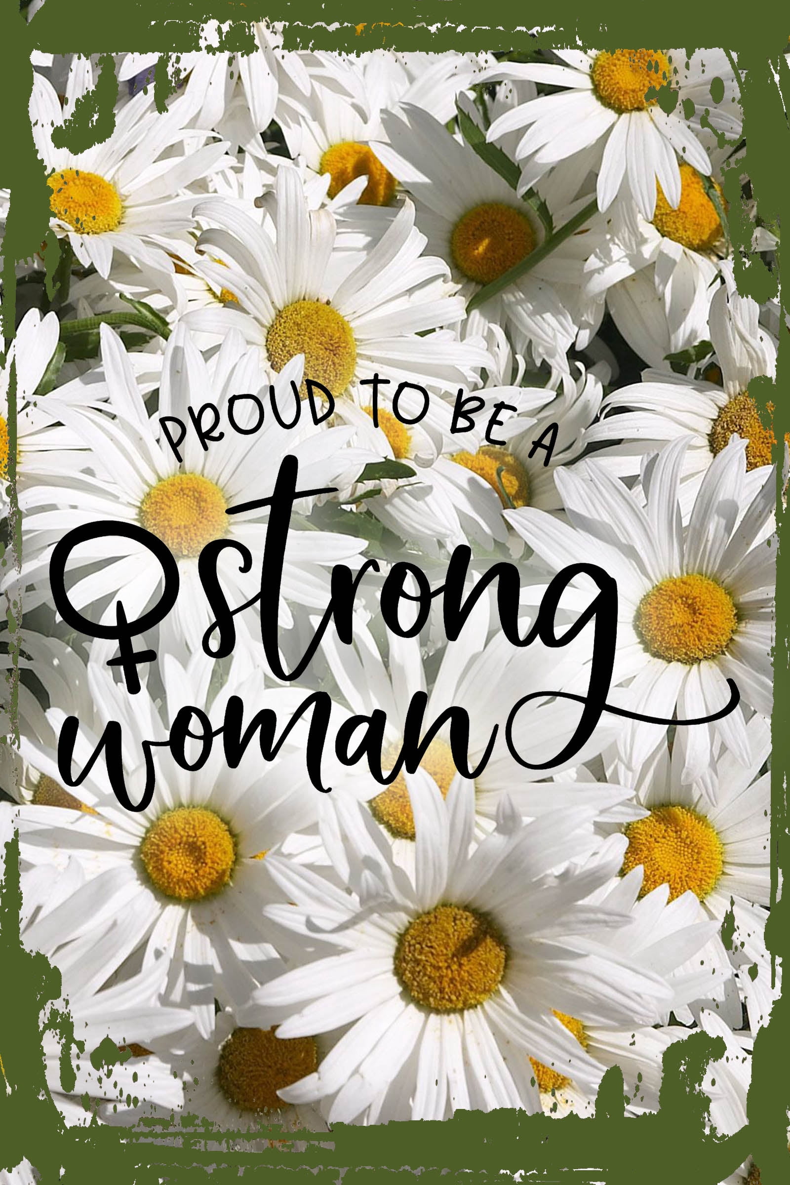 Daisy Flower Wall Art Proud to be a strong woman feminism strong girl ...