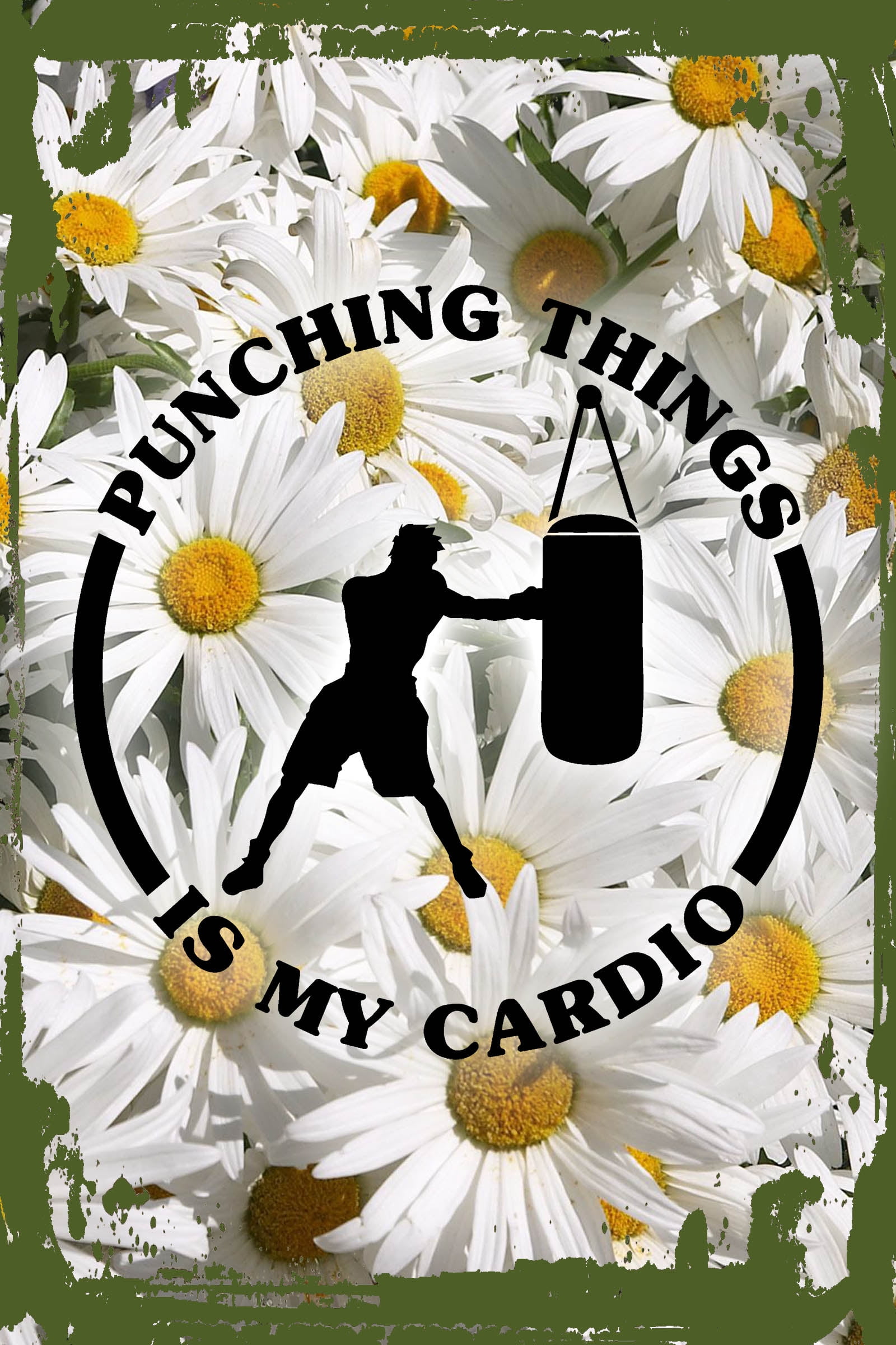 Daisy Flower Wall Art Punching things is my cardio boxer punching bag ...