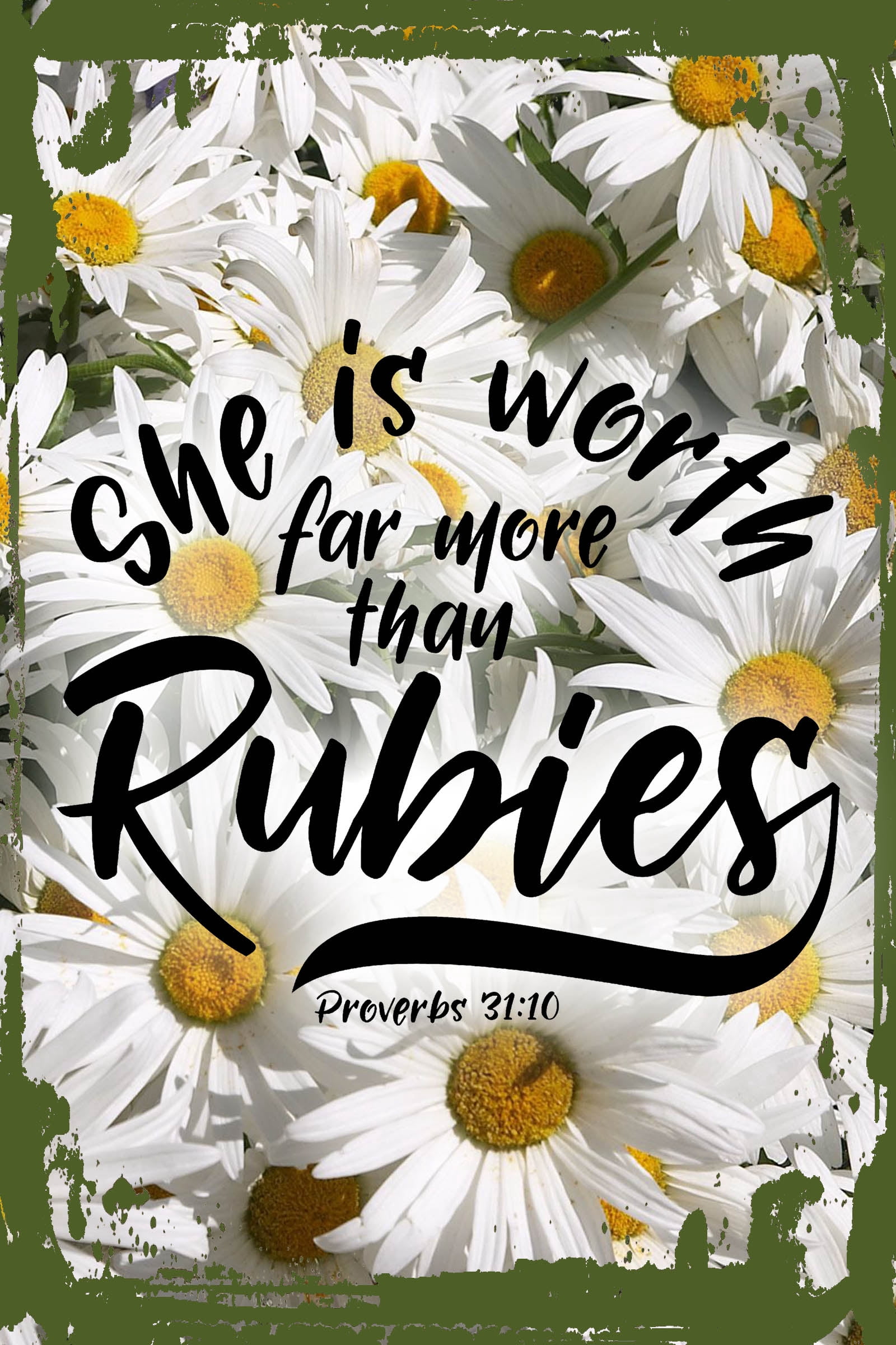 Daisy Flower Wall Art She is worth far more than rubies Proverbs verse ...