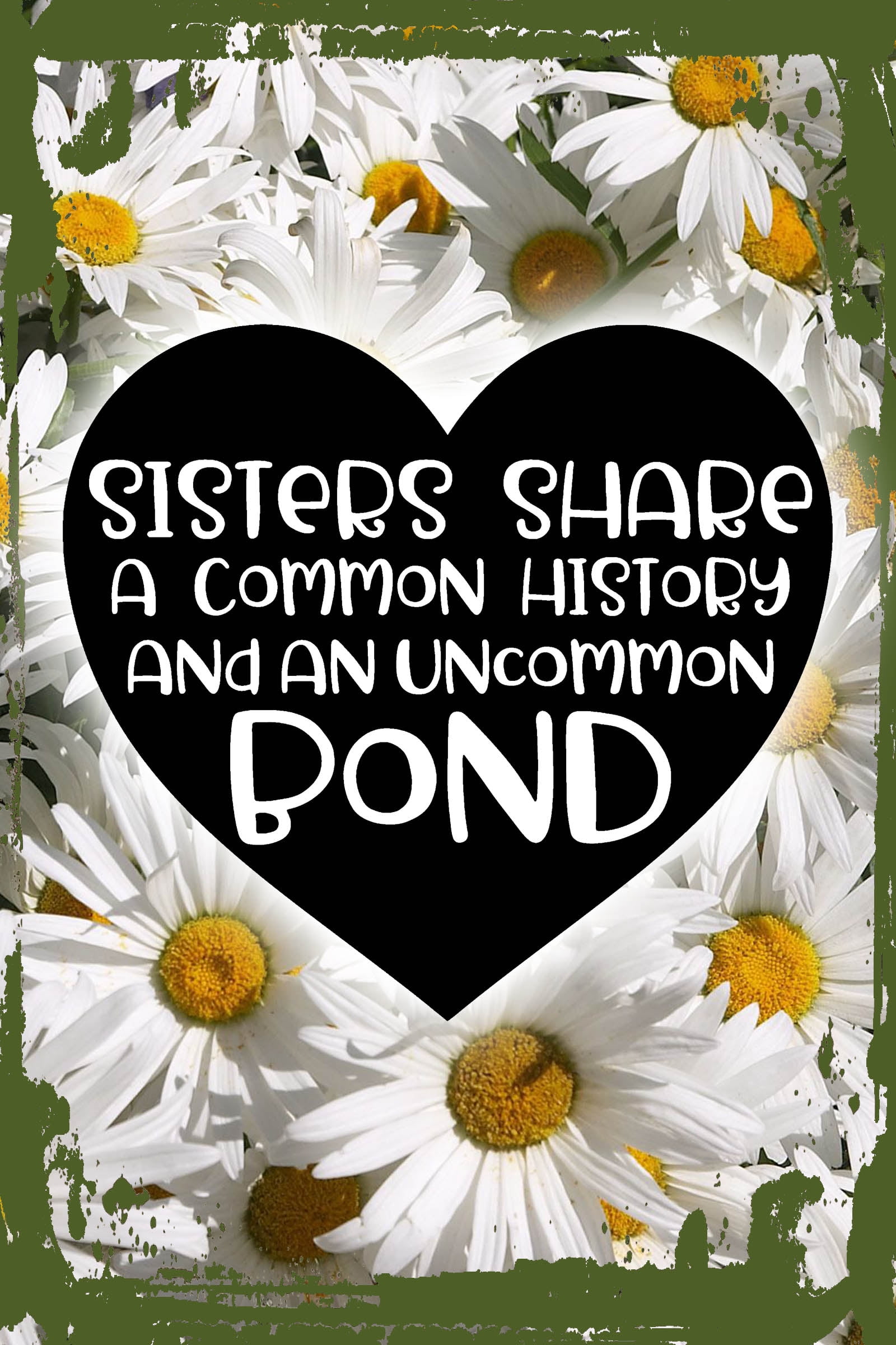 Daisy Flower Wall Art Sisters share a common history & uncommon bond ...