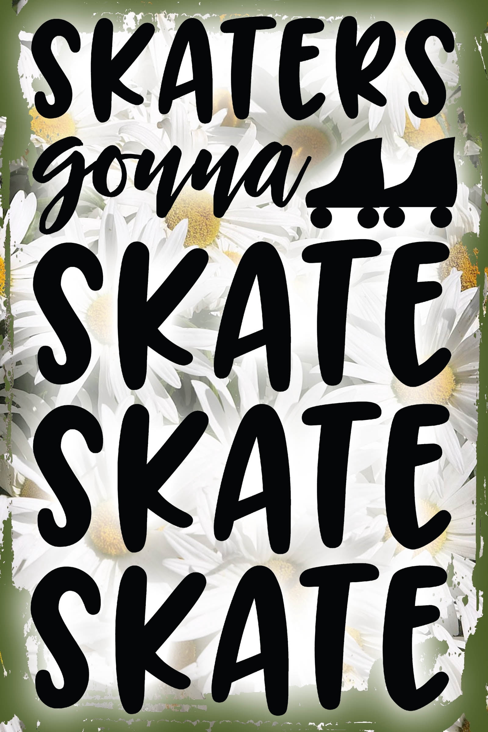 Daisy Flower Wall Art Skaters gonna skate skate skate funny figure ...