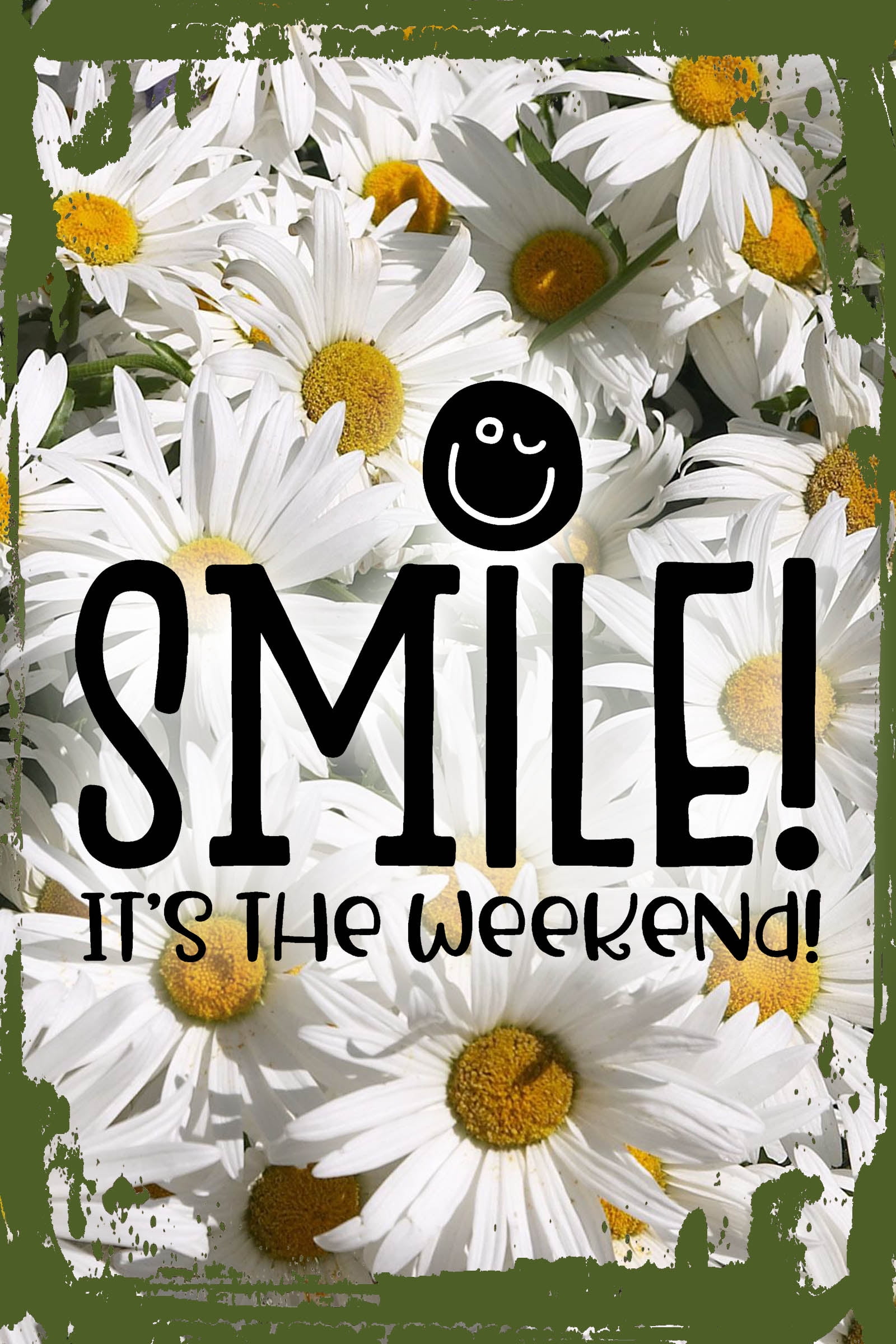 Daisy Flower Wall Art Smile itâ€™s the weekend! Smiley face funny break ...